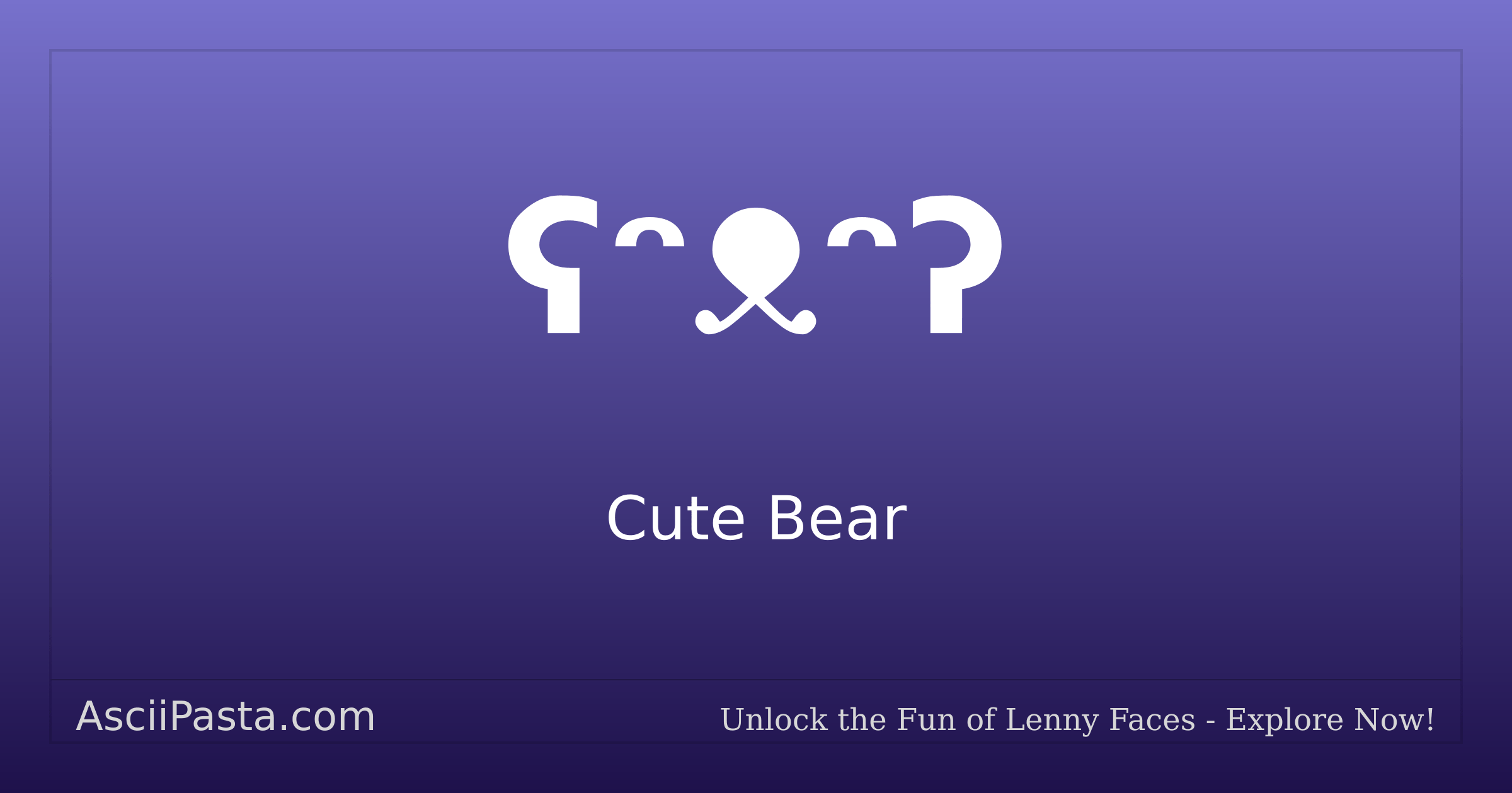 Ascii Pasta | Cute Bear Text Face ʕᵔᴥᵔʔ | Copy Dogs Emoticon