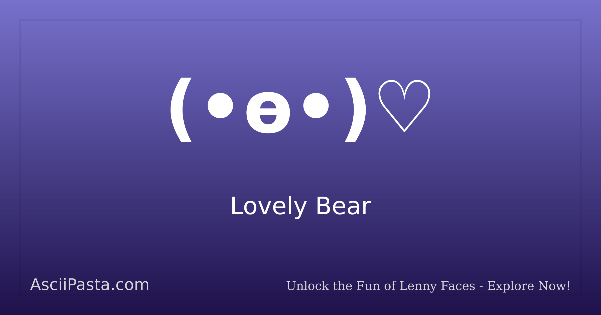 Ascii Pasta | Lovely Bear Text Face (•ө•)♡ | Copy Dogs Emoticon