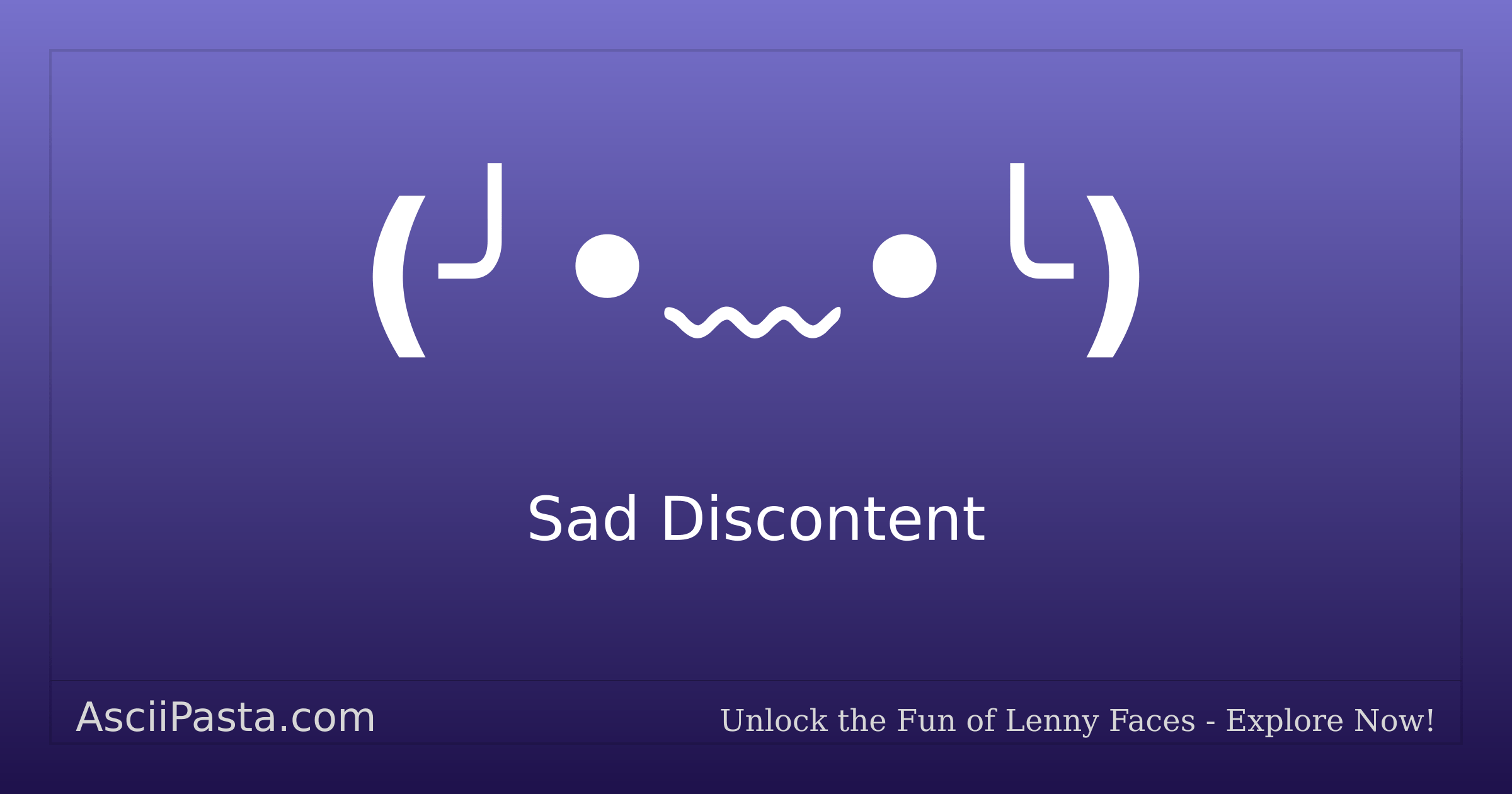 Ascii Pasta | Sad Discontent Text Face (╯•﹏•╰) | Copy Annoyed Emoticon