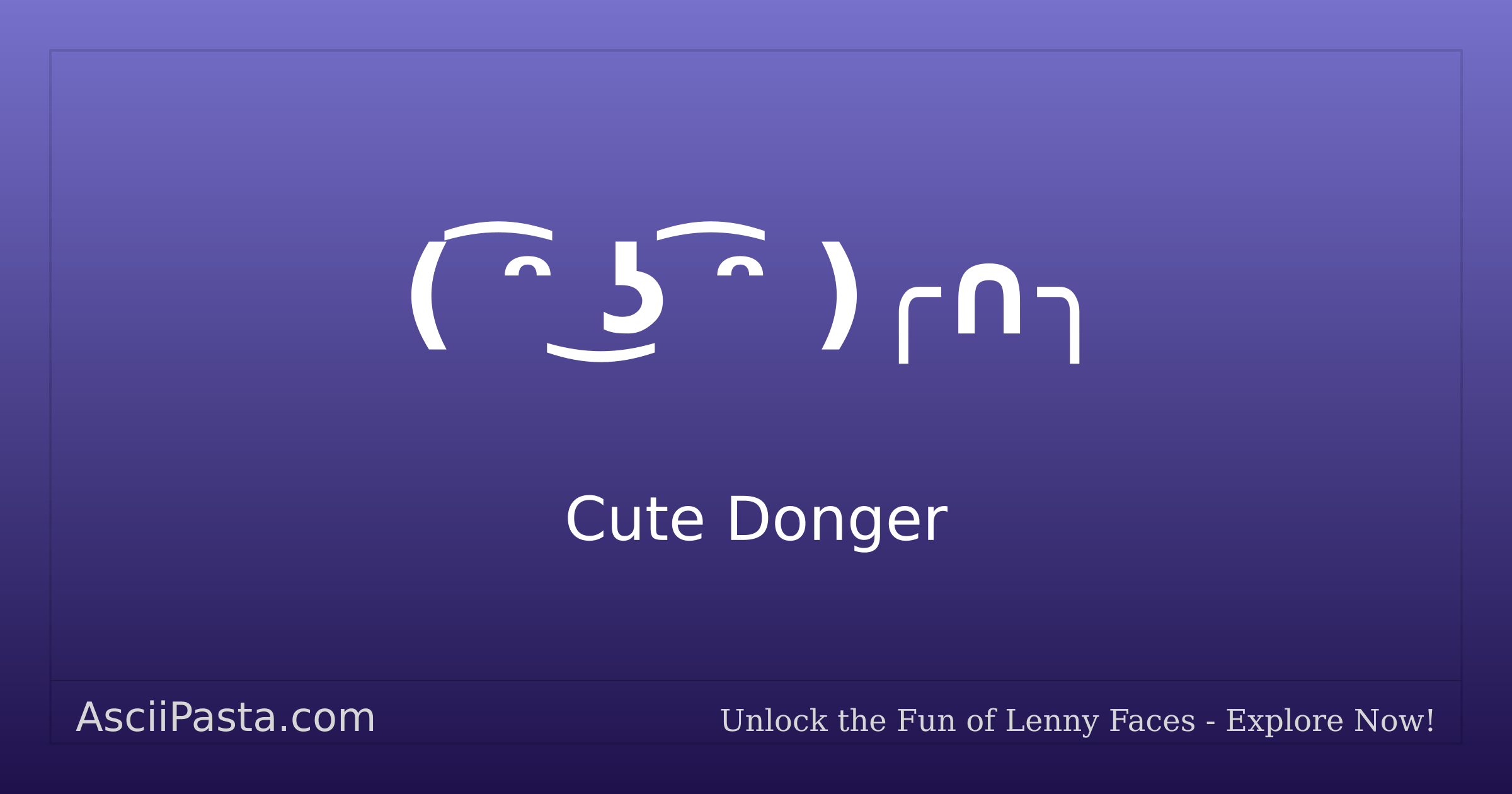 Ascii Pasta | Cute Donger Text Face ( ͡ᵔ ͜ʖ ͡ᵔ )╭∩╮ | Copy Dongers Emoticon