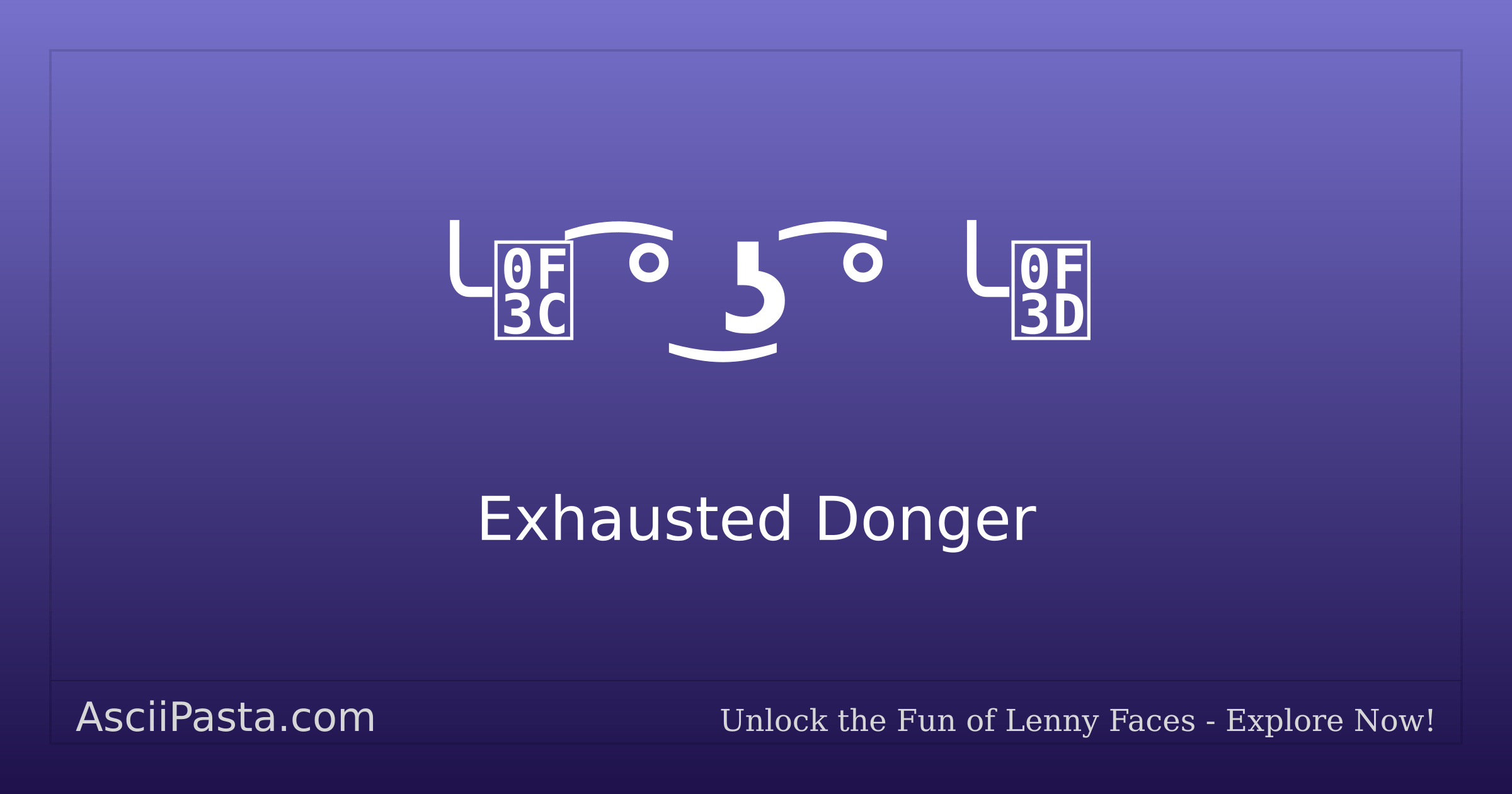 Ascii Pasta | Exhausted Donger Text Face ╰༼ ͡° ͜ʖ ͡° ╰༽ | Copy Dongers ...