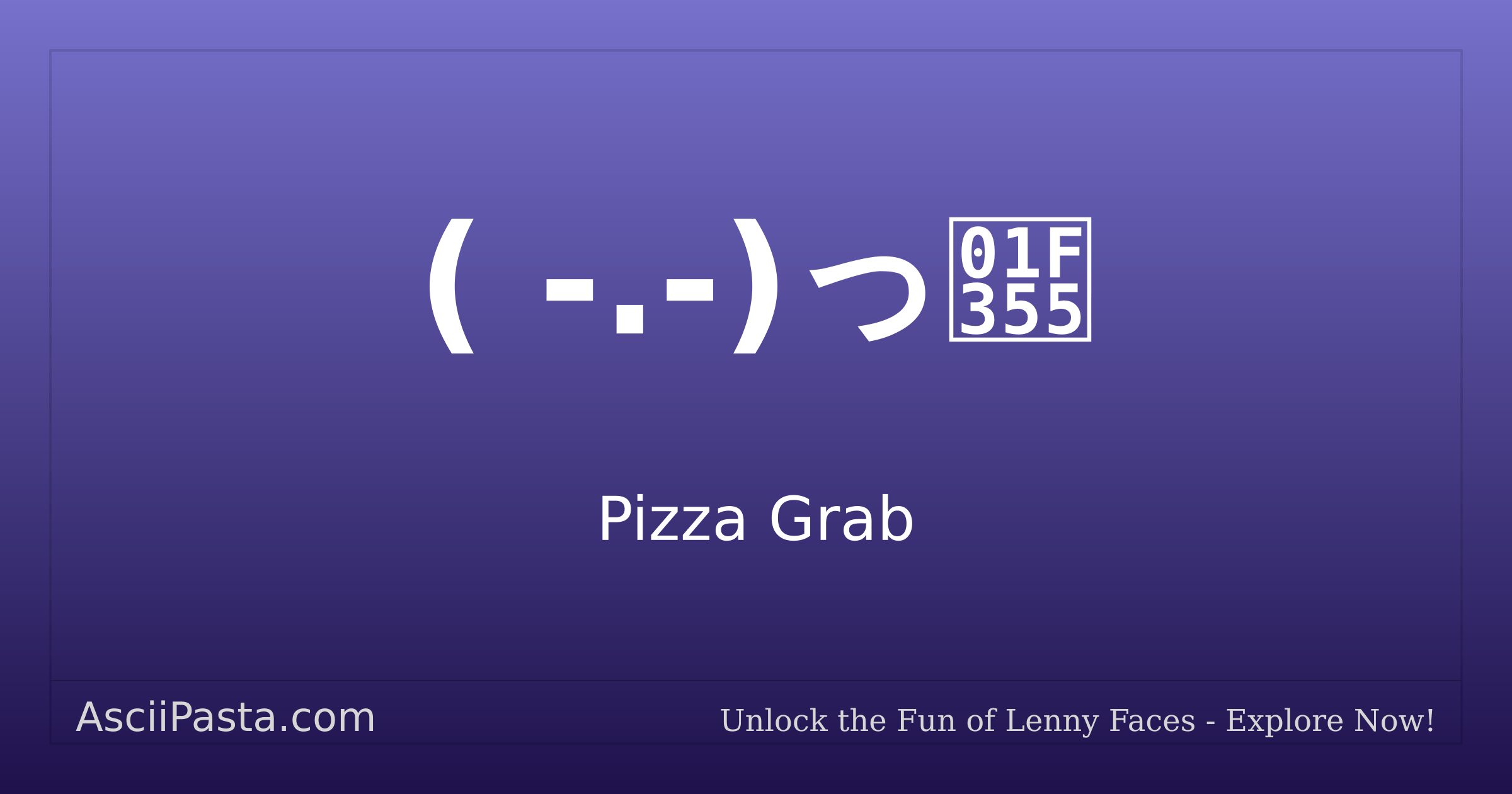 Ascii Pasta | Pizza Grab Text Face ( -.-)っ🍕 | Copy Eating Emoticon