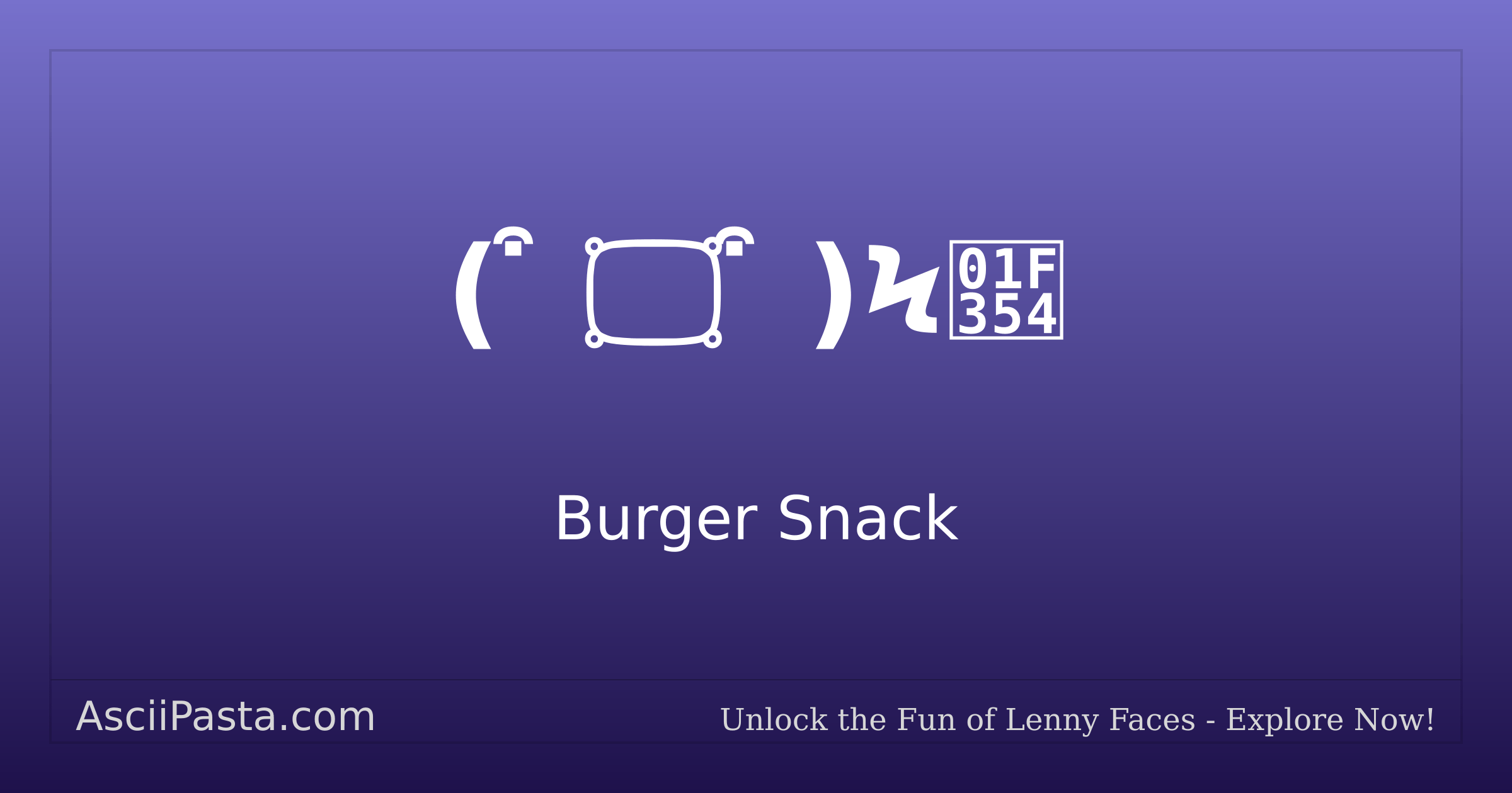 Ascii Pasta | Burger Snack Text Face ( ͒ ۝ ͒ )Ϟ🍔 | Copy Eating Emoticon
