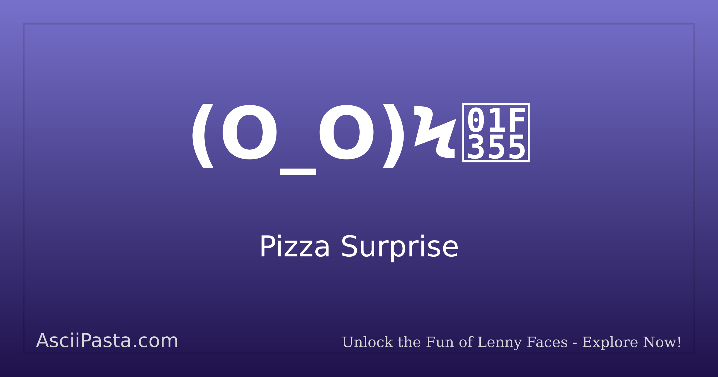 Ascii Pasta | Pizza Surprise Text Face (O_O)Ϟ🍕 | Copy Eating Emoticon