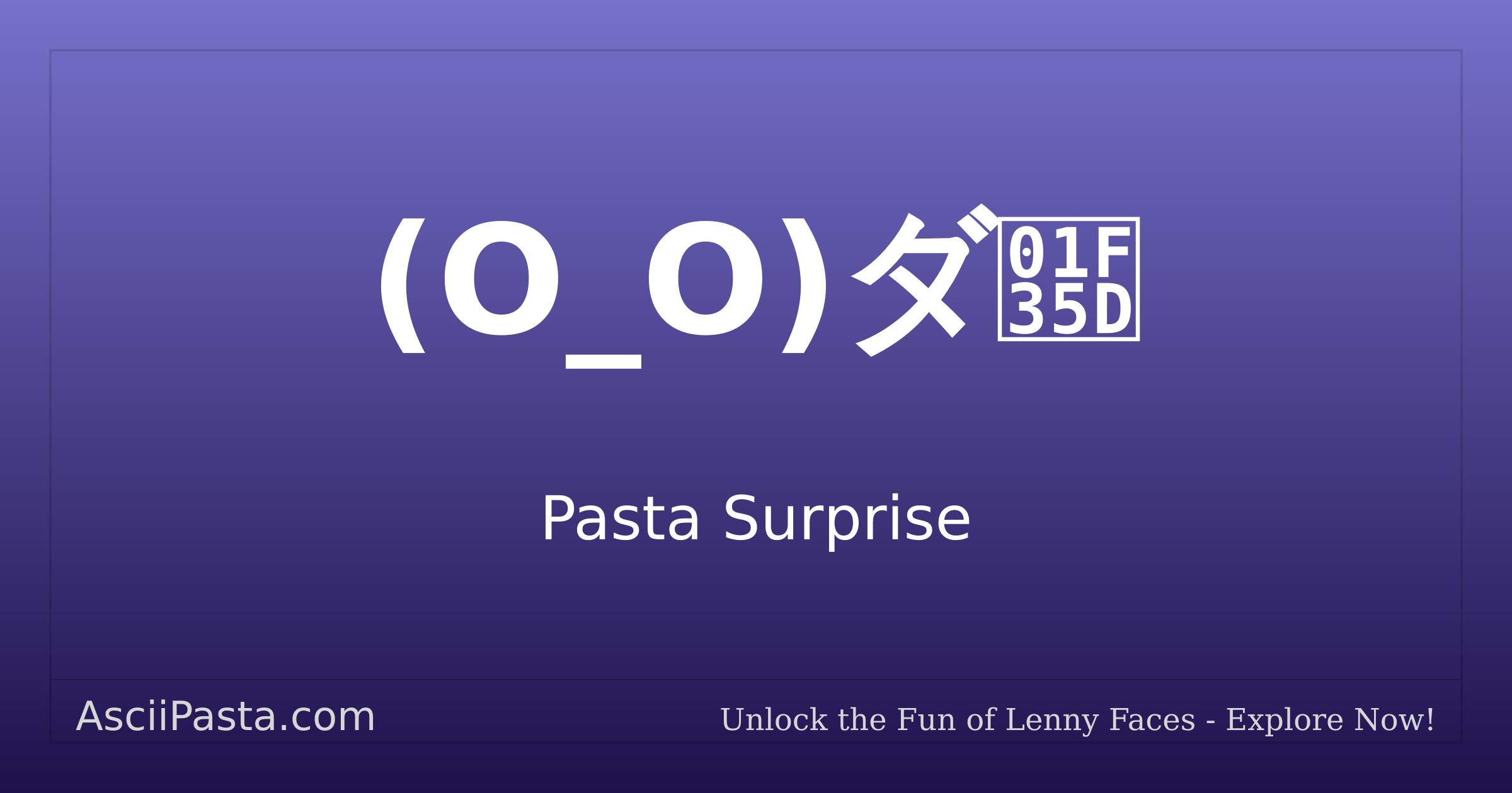 Ascii Pasta | Pasta Surprise Text Face (O_O)ダ🍝 | Copy Eating Emoticon