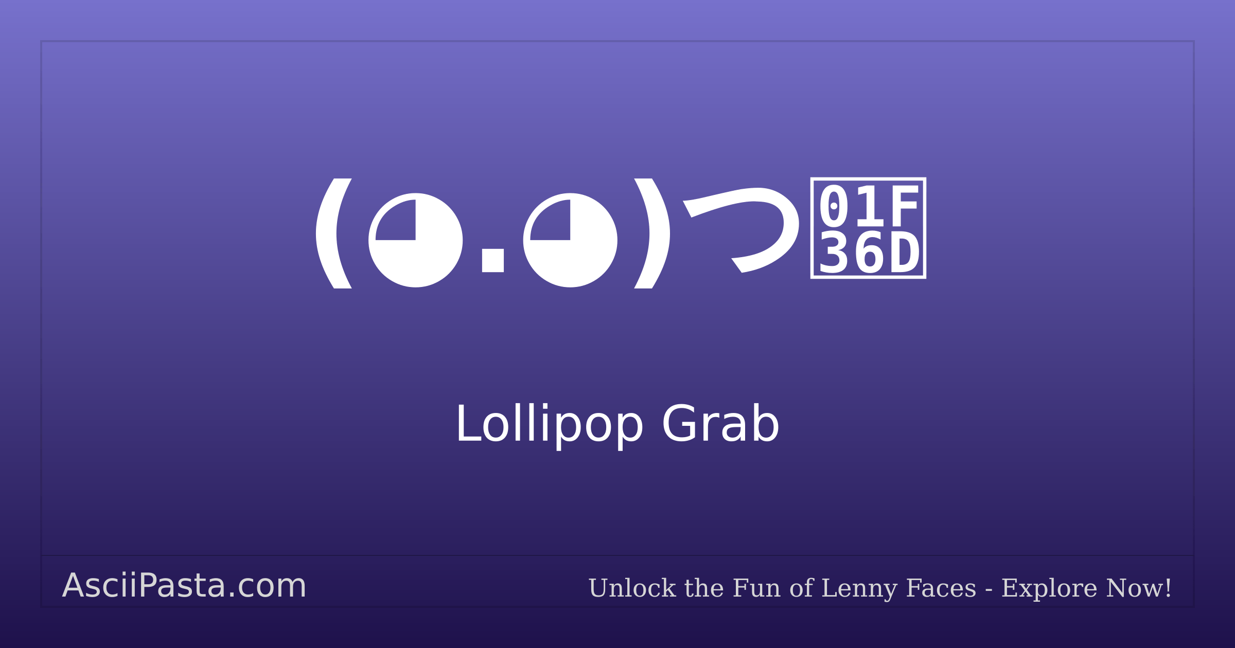 Ascii Pasta | Lollipop Grab Text Face ( . )つ🍭 | Copy Eating Emoticon