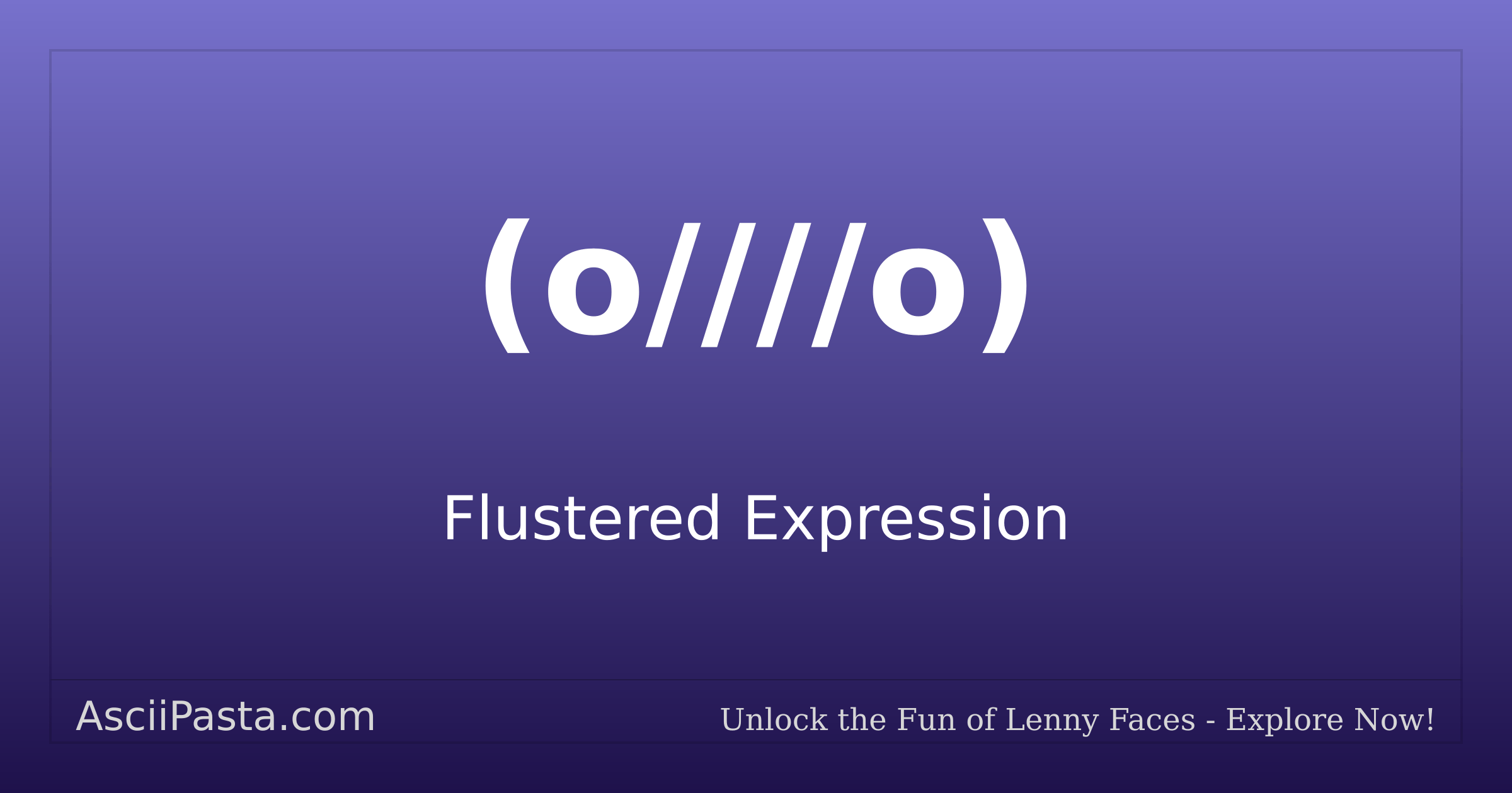 Ascii Pasta | Flustered Expression Text Face (o////o) | Copy ...
