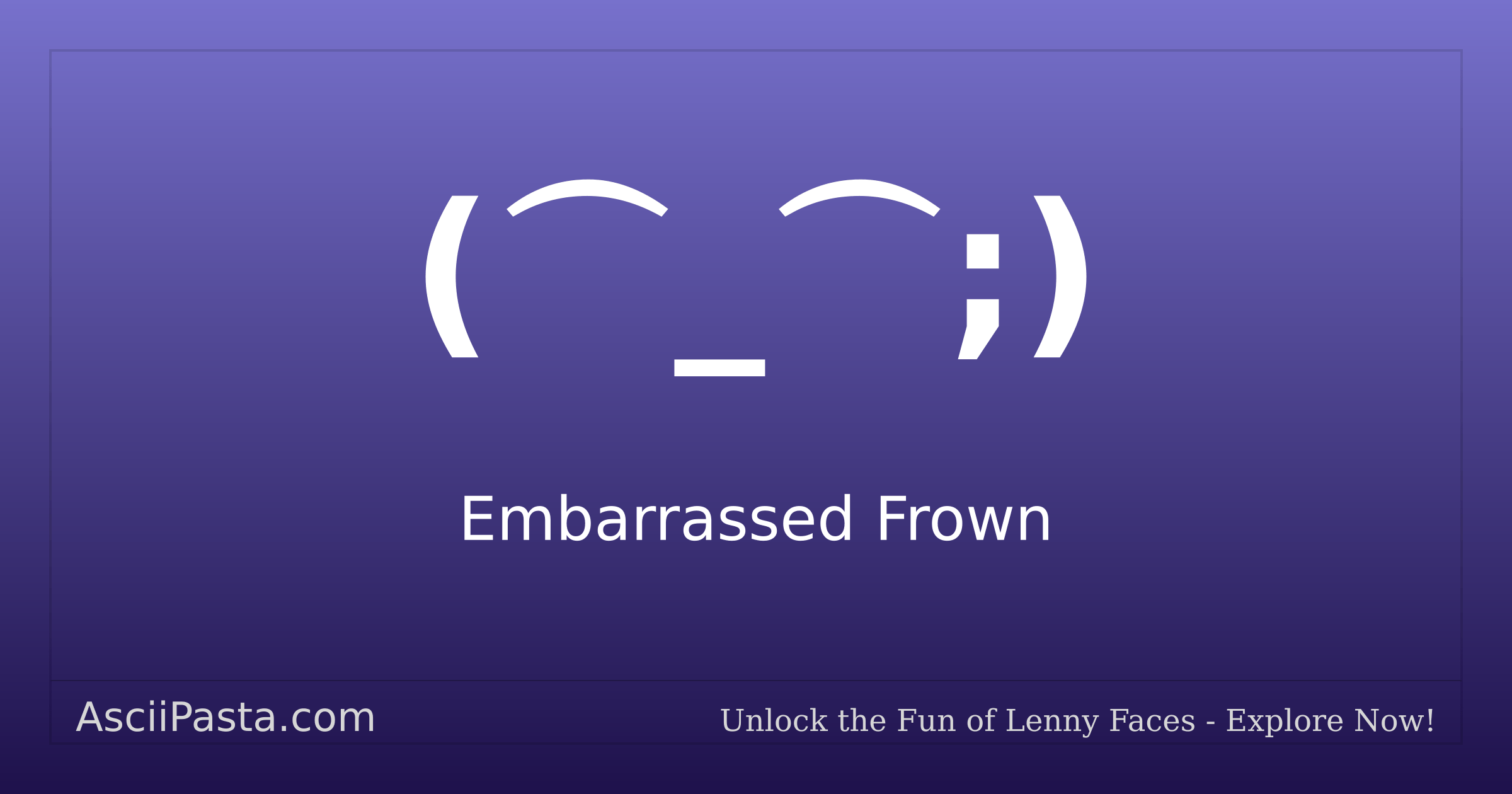 Ascii Pasta | Embarrassed Frown Text Face (⌒_⌒;) | Copy Embarrassed ...