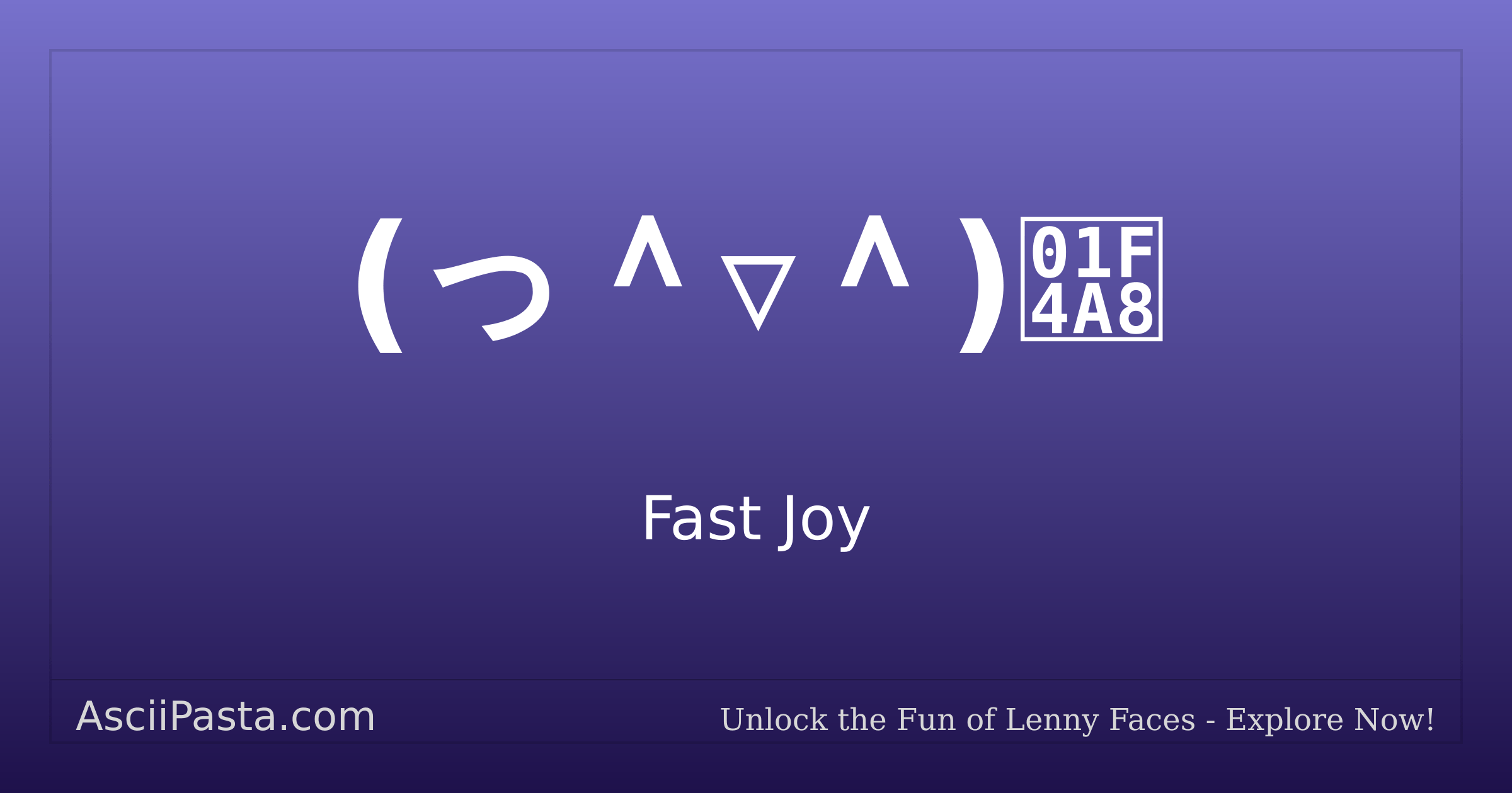 Ascii Pasta | Fast Joy Text Face (っ^ ^)💨 | Copy Excited Emoticon