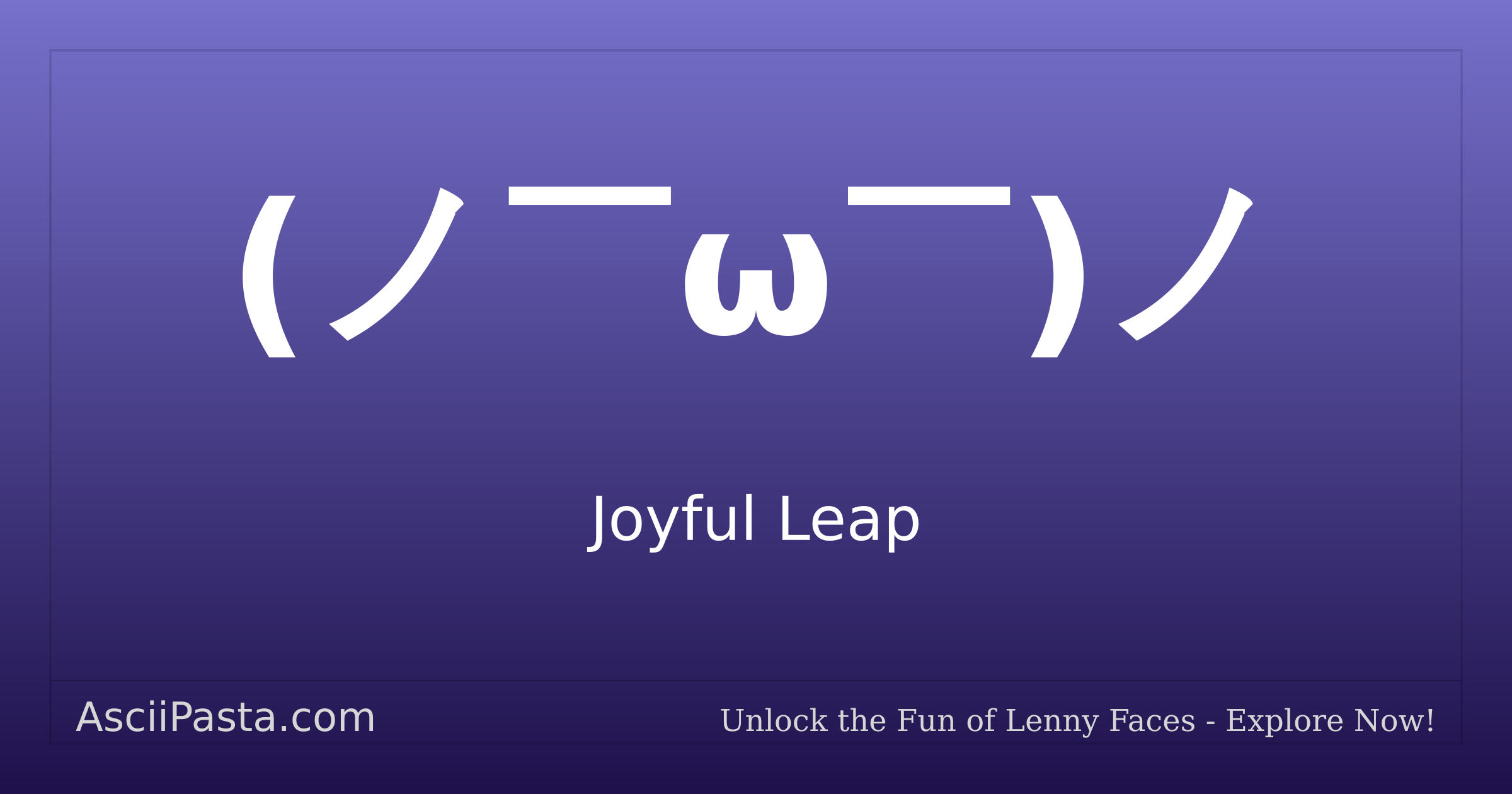 Ascii Pasta | Joyful Leap Text Face (ノ￣ω￣)ノ | Copy Excited Emoticon