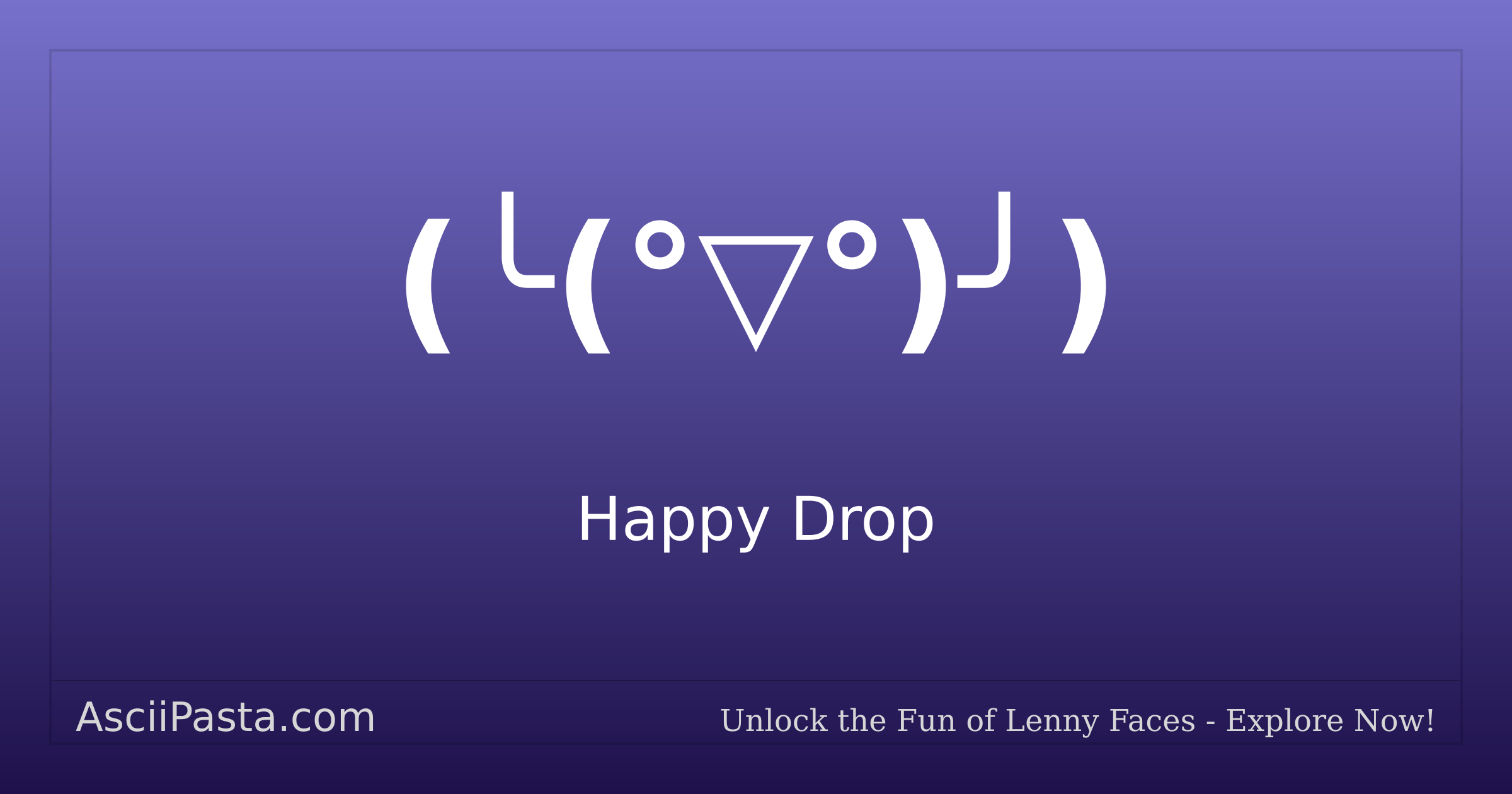 Ascii Pasta | Happy Drop Text Face (╰(° °)╯) | Copy Excited Emoticon