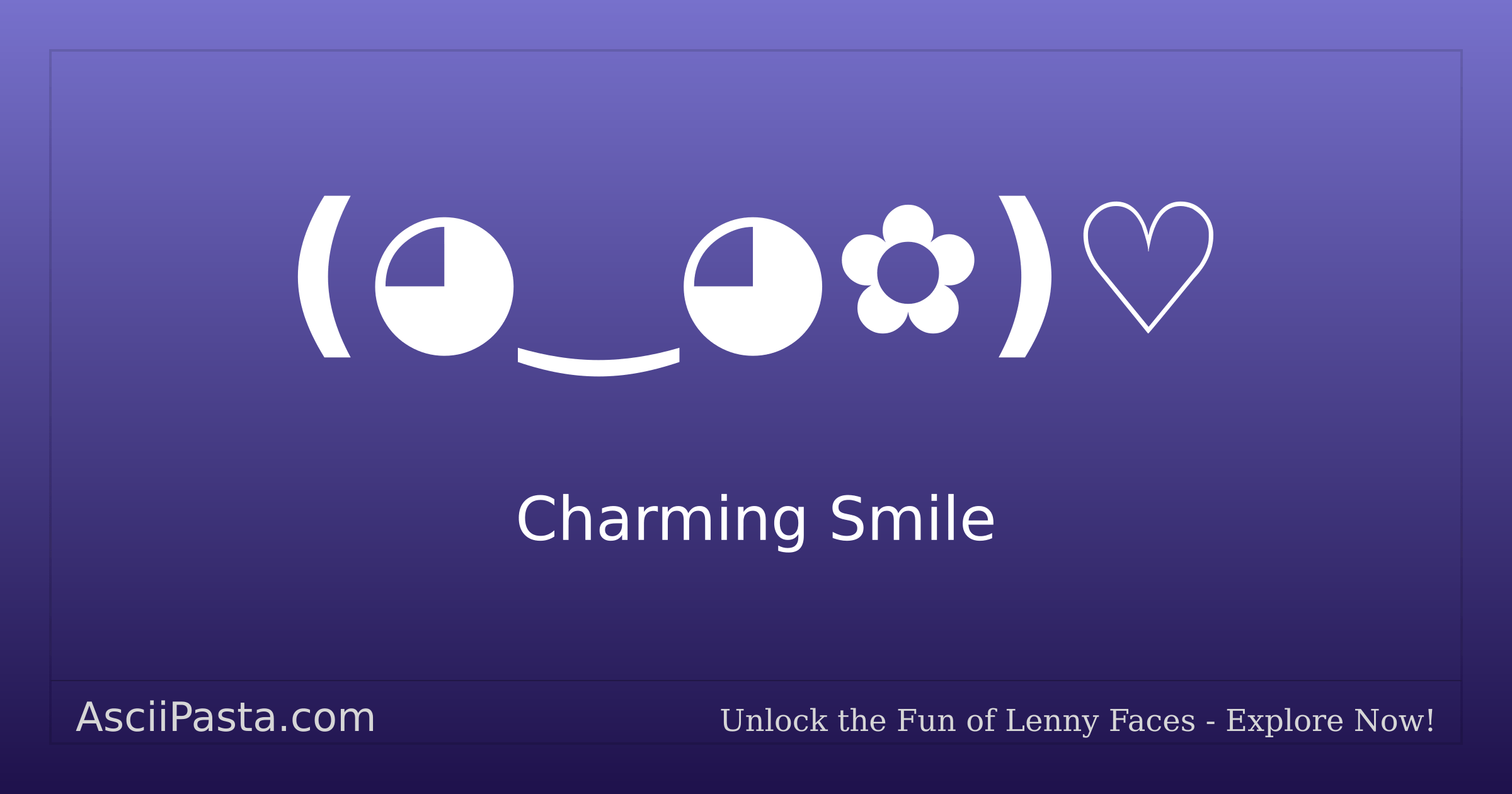 Ascii Pasta | Charming Smile Text Face ( ‿ )♡ | Copy Flirting Emoticon