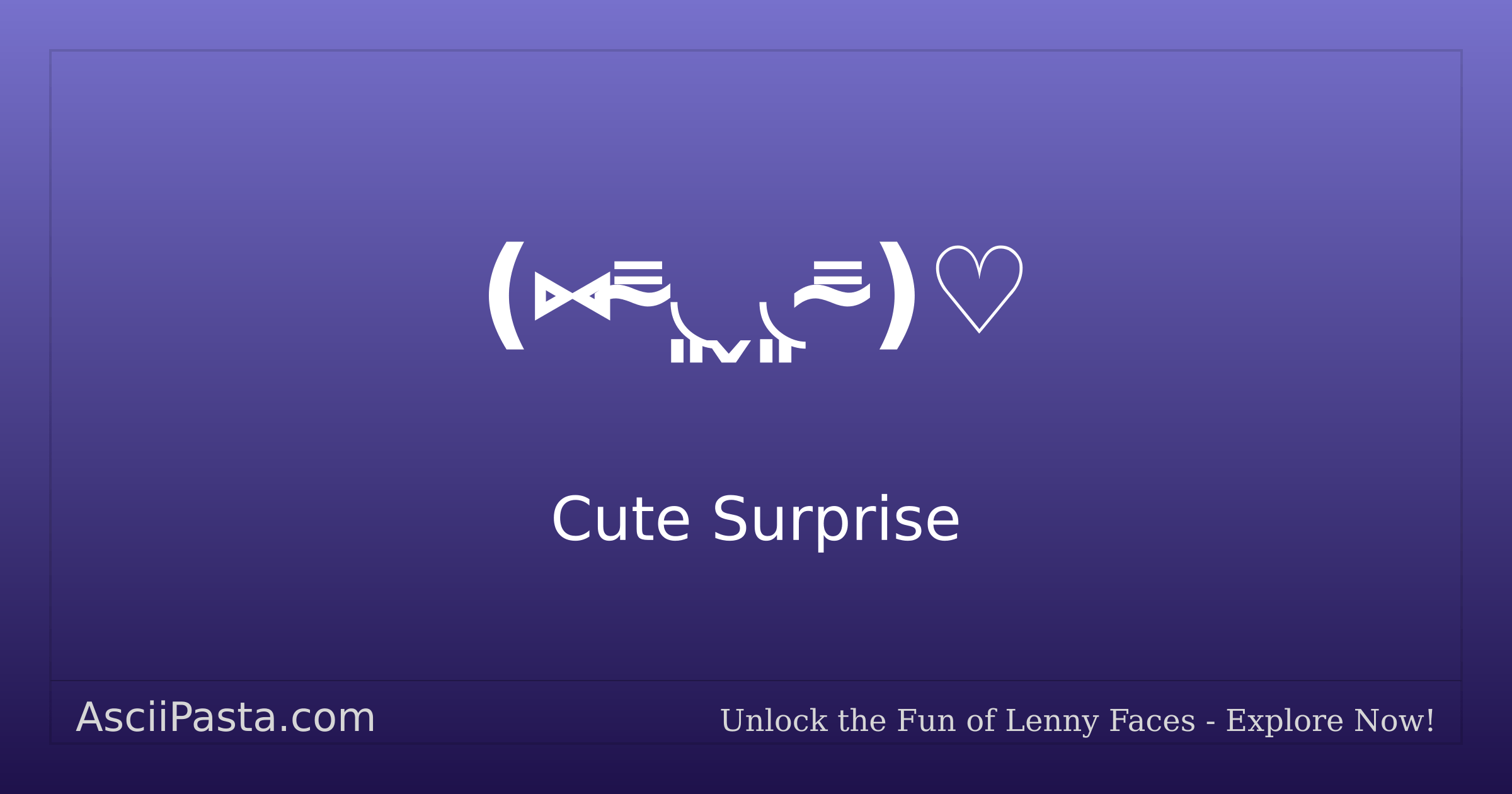 Ascii Pasta | Cute Surprise Text Face (⑅⁼̴ ͈ ̬ ͈⁼̴)♡ | Copy Flirting ...