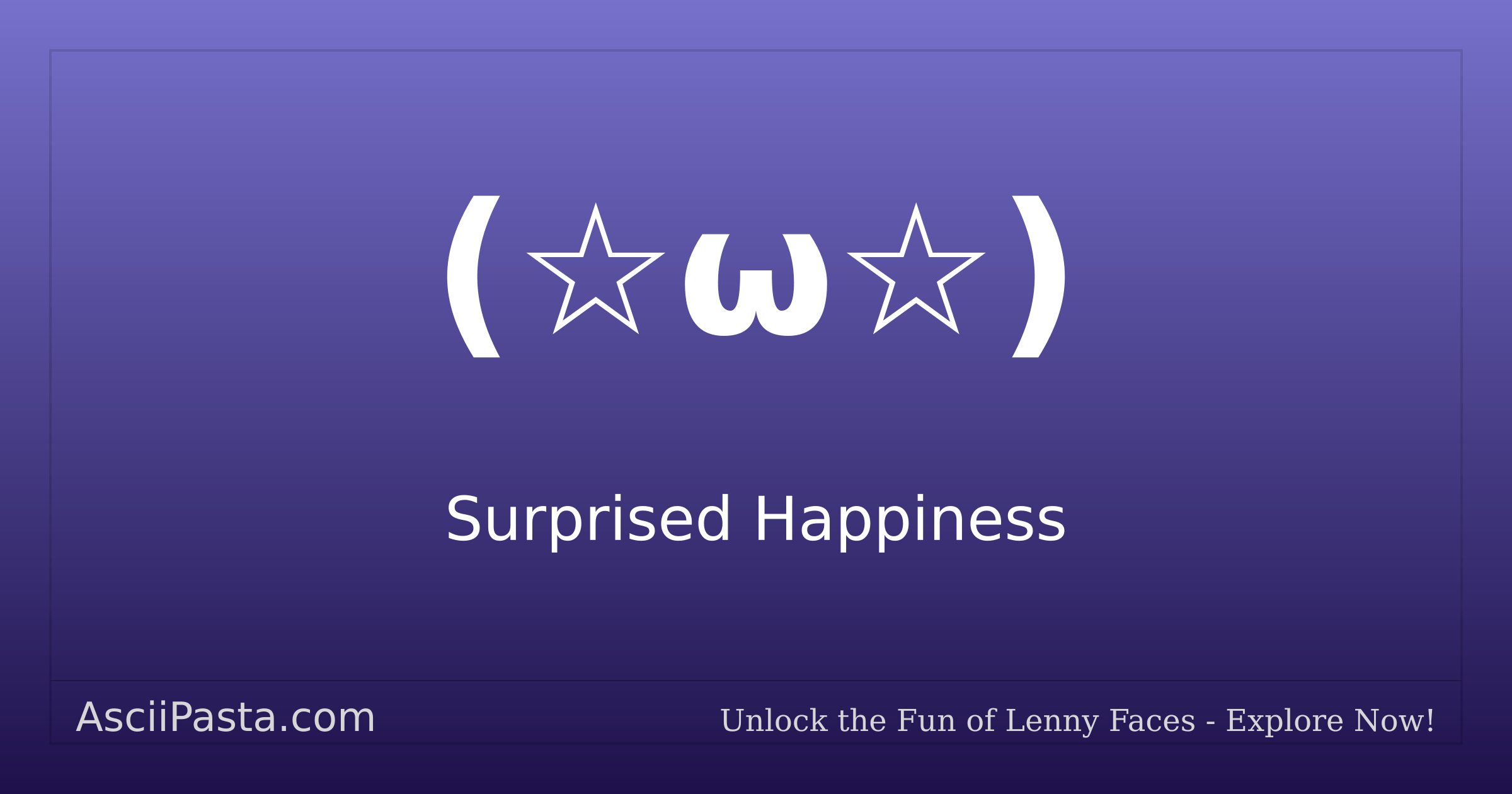 Ascii Pasta | Surprised Happiness Text Face (☆ω☆) | Copy Happy Emoticon