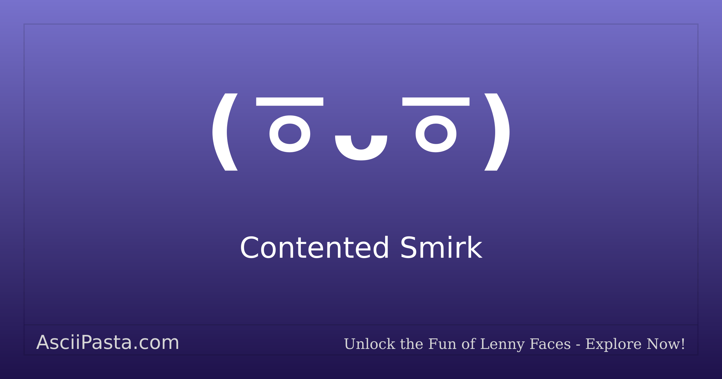 Ascii Pasta | Contented Smirk Text Face (ㆆᴗㆆ) | Copy Happy Emoticon