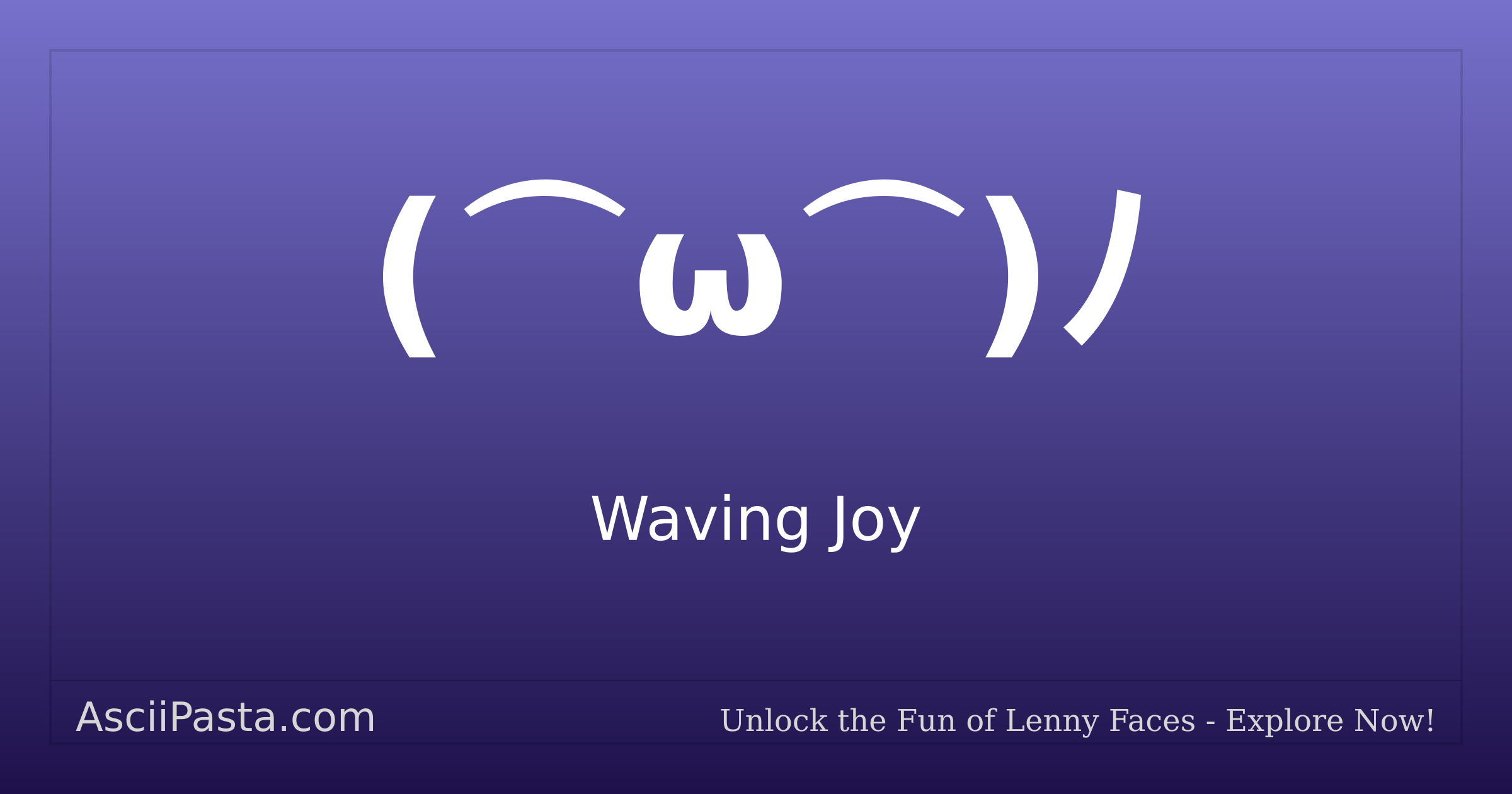 Ascii Pasta | Waving Joy Text Face (⌒ω⌒)ﾉ | Copy Happy Emoticon