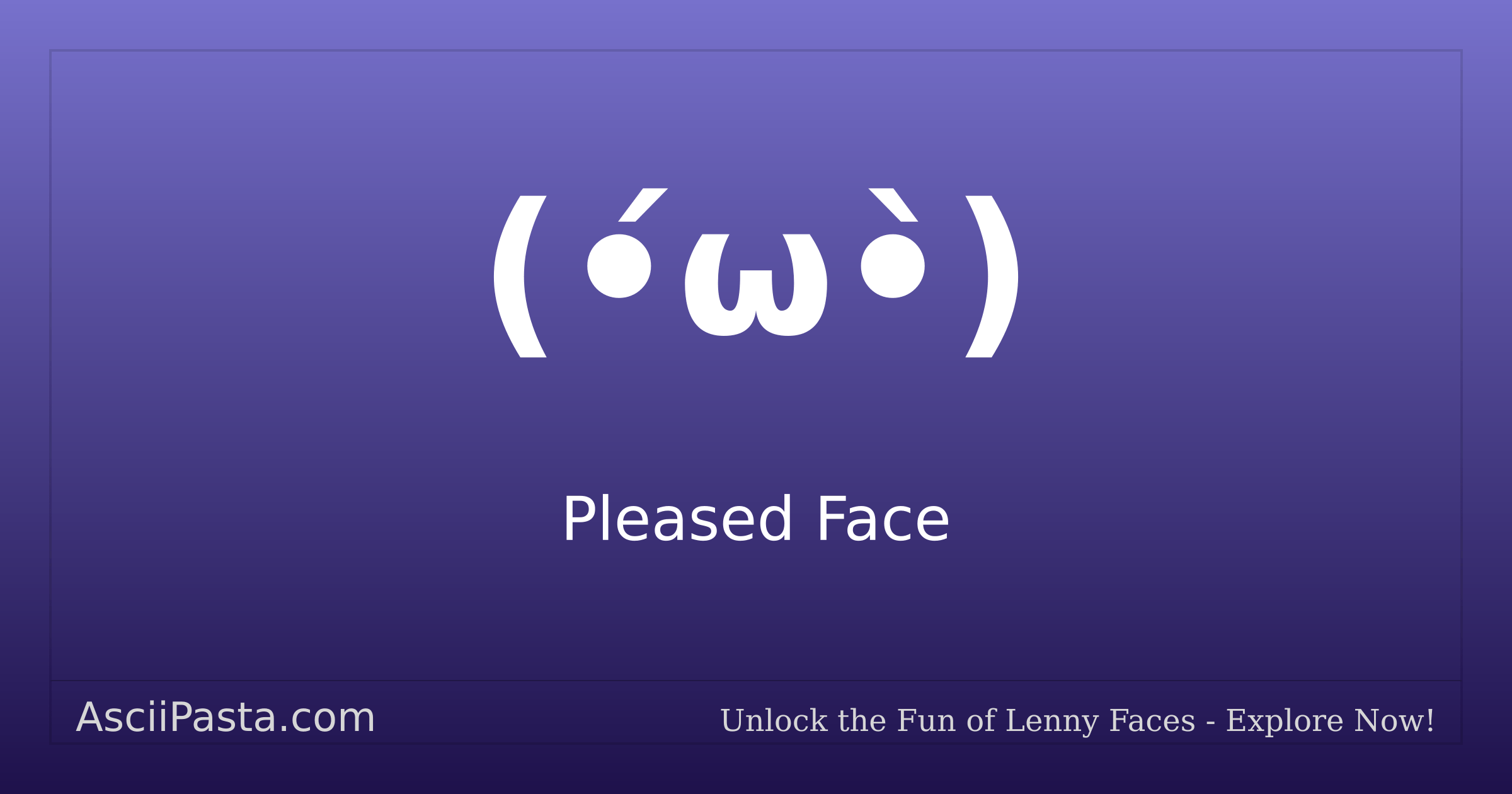 Ascii Pasta | Pleased Face Text Face (•́ω•̀) | Copy Happy Emoticon