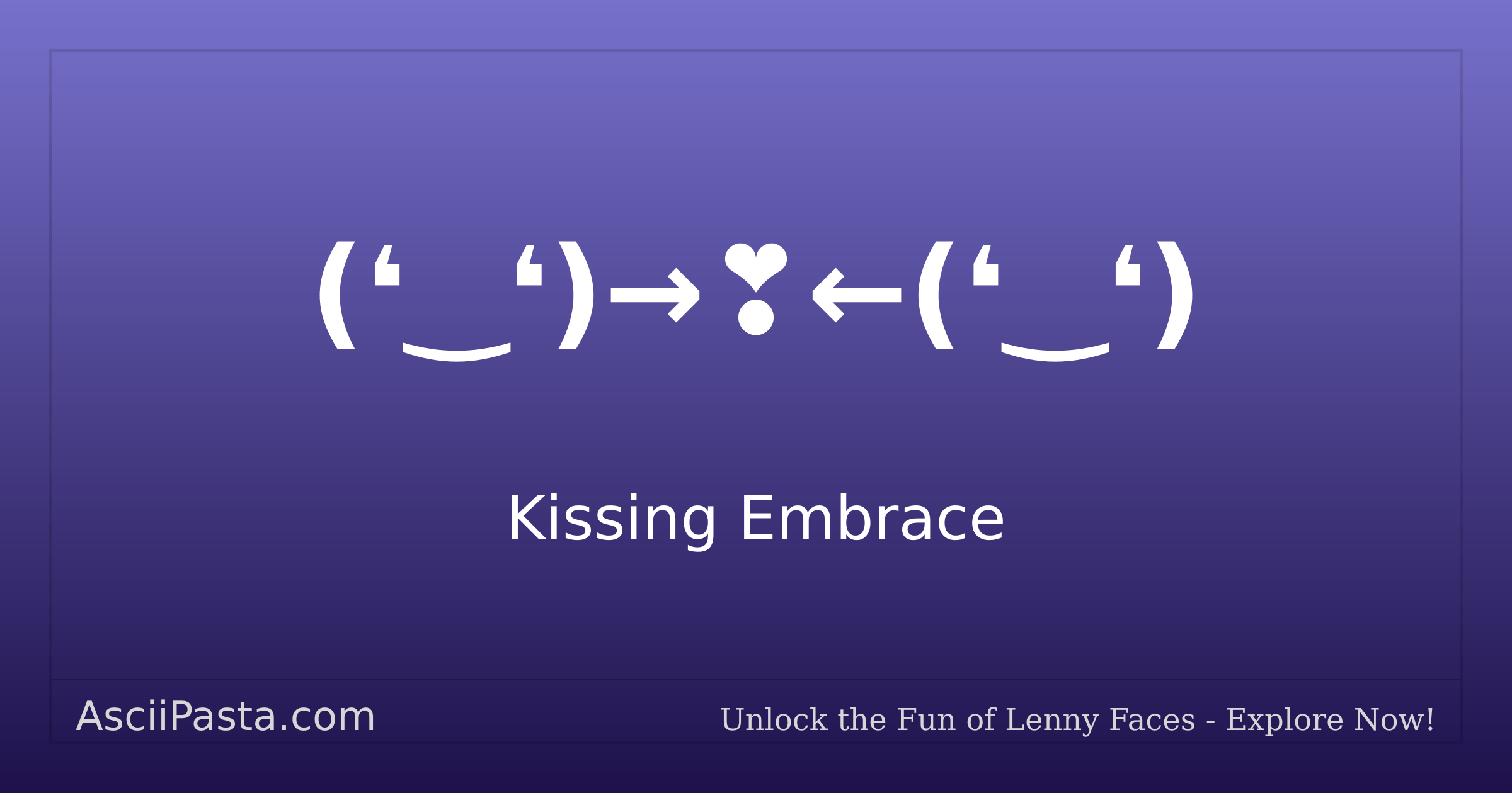 Ascii Pasta | Kissing Embrace Text Face ( ‿ )→ ←( ‿ ) | Copy Kissing ...