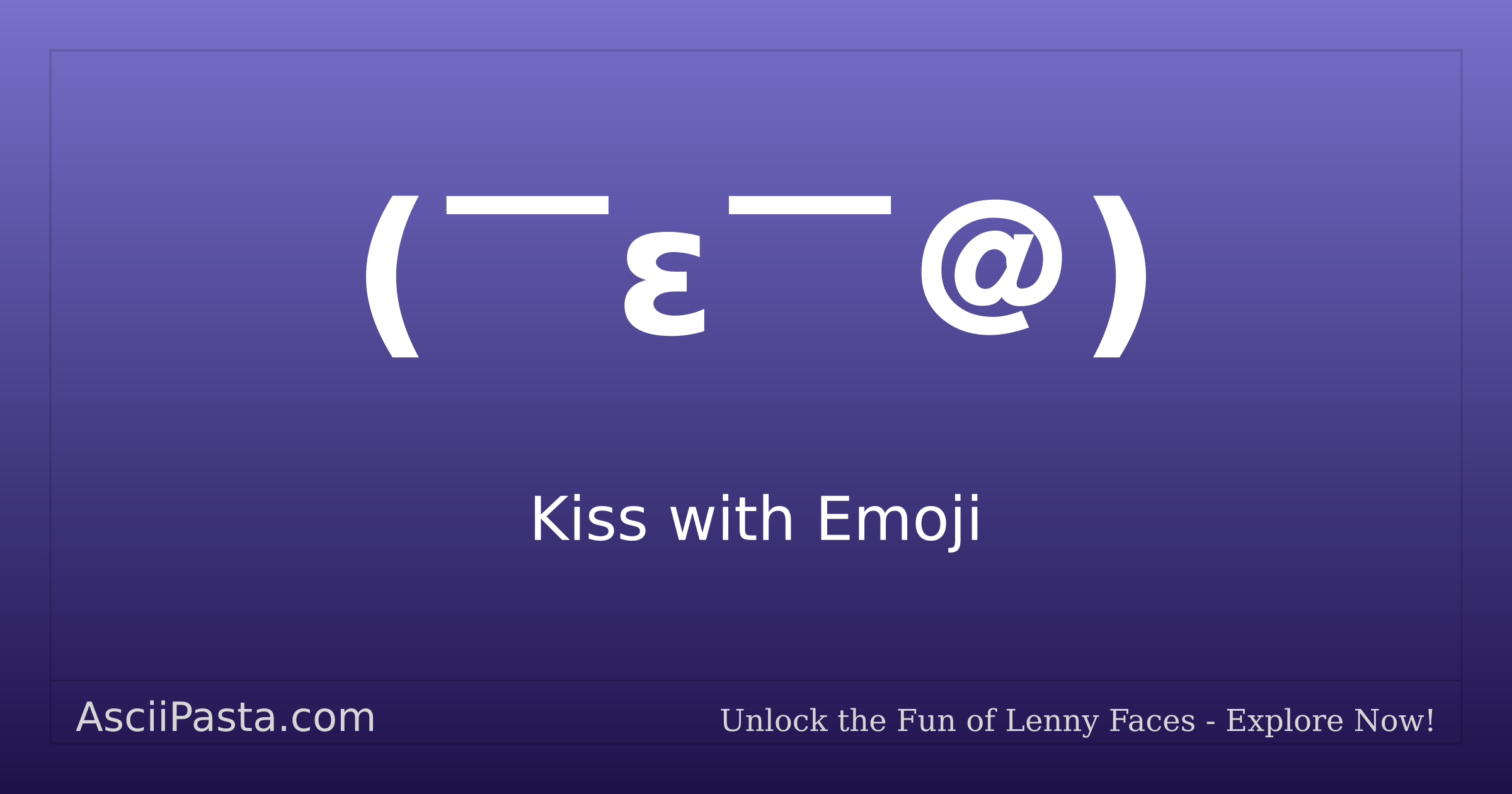 Ascii Pasta | Kiss with Emoji Text Face (￣ε￣＠) | Copy Kissing Emoticon
