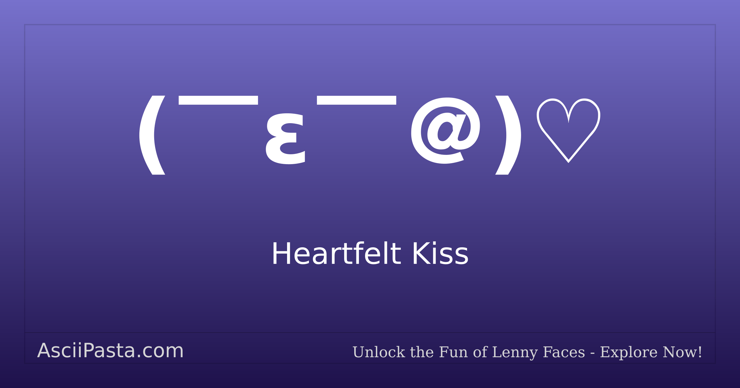 Ascii Pasta | Heartfelt Kiss Text Face (￣ε￣＠)♡ | Copy Kissing Emoticon