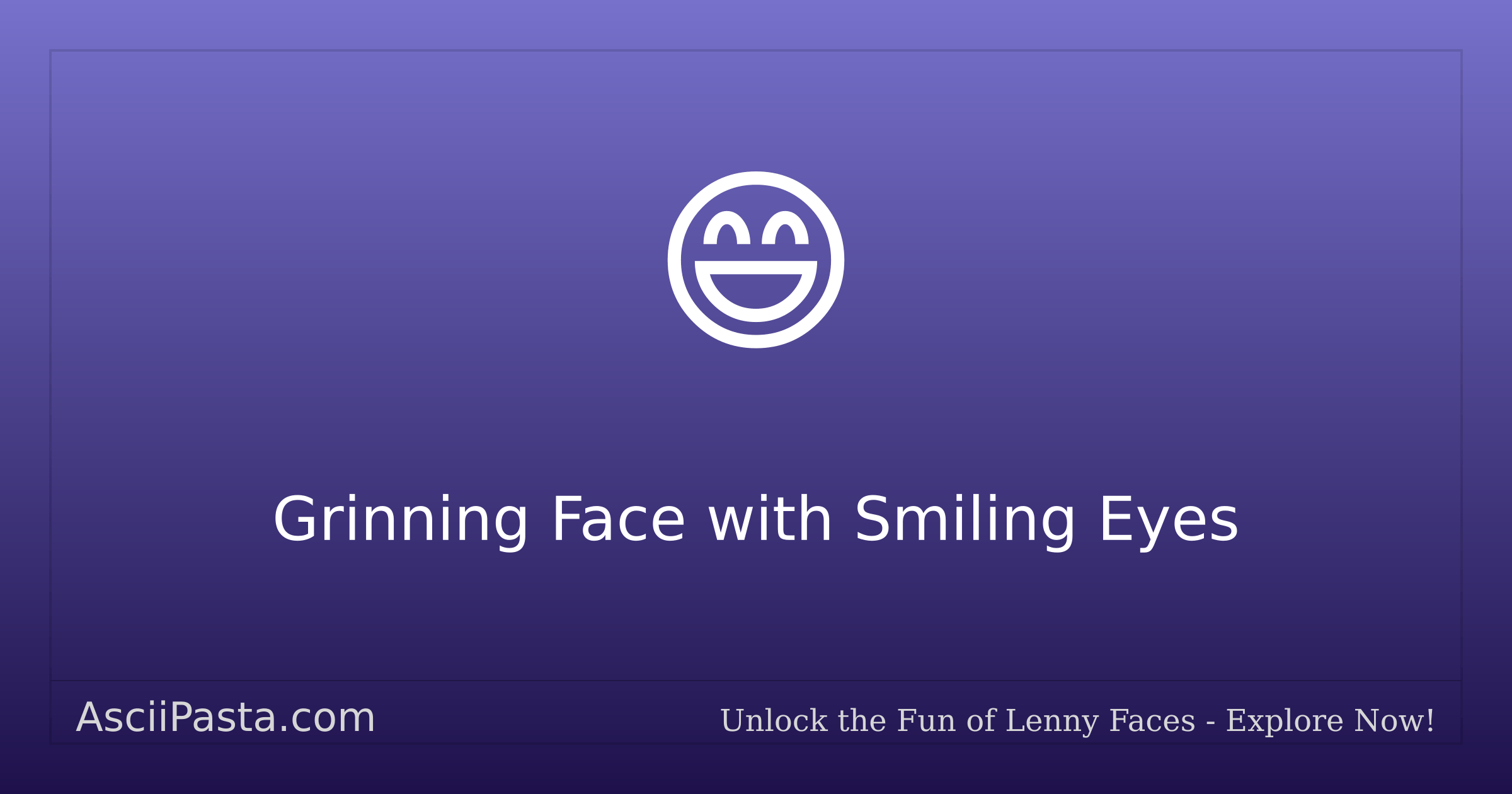 Ascii Pasta | Grinning Face with Smiling Eyes Text Face 😄 | Copy ...