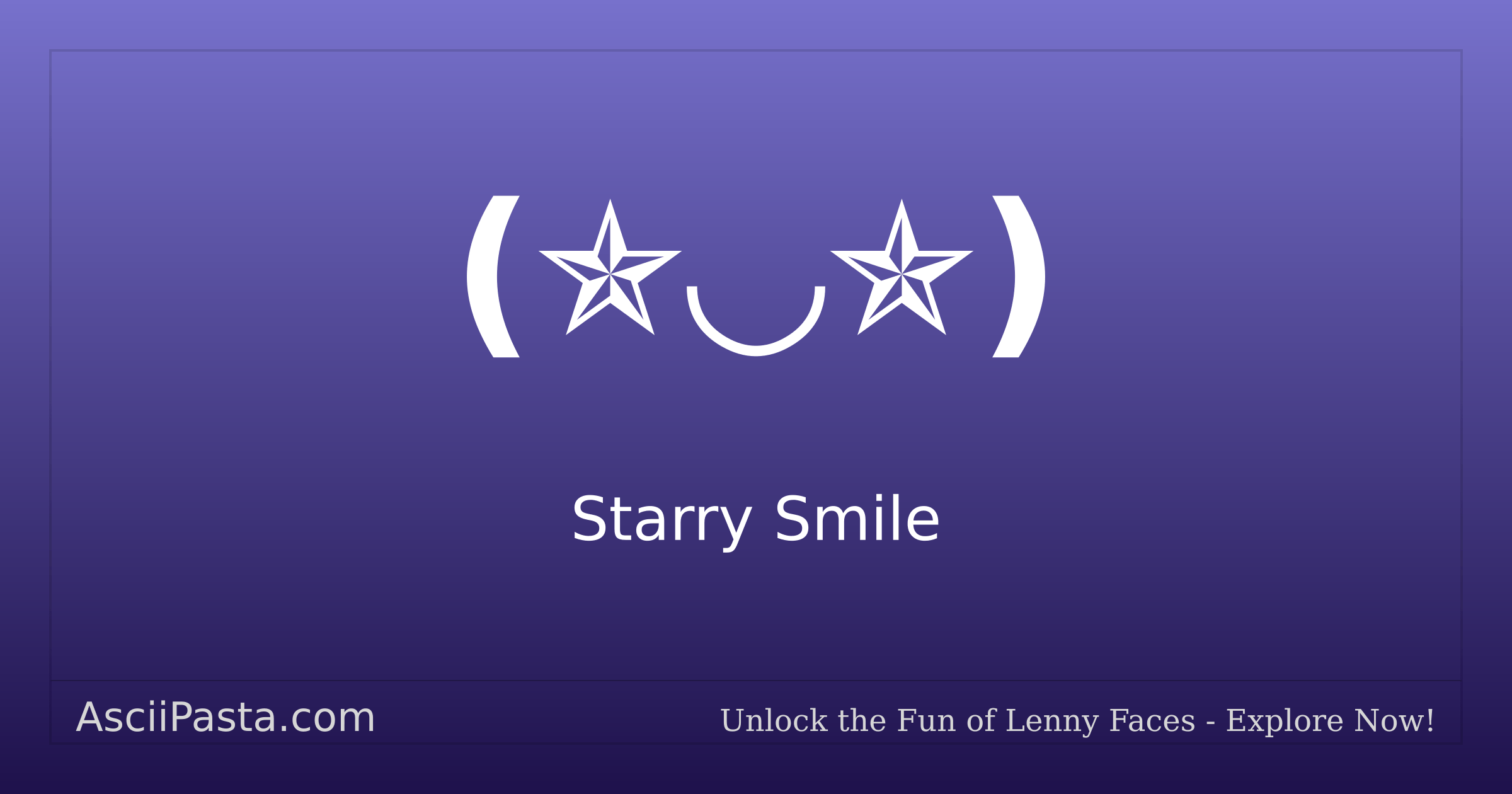 Ascii Pasta | Starry Smile Text Face ( ) | Copy Laughing Emoticon