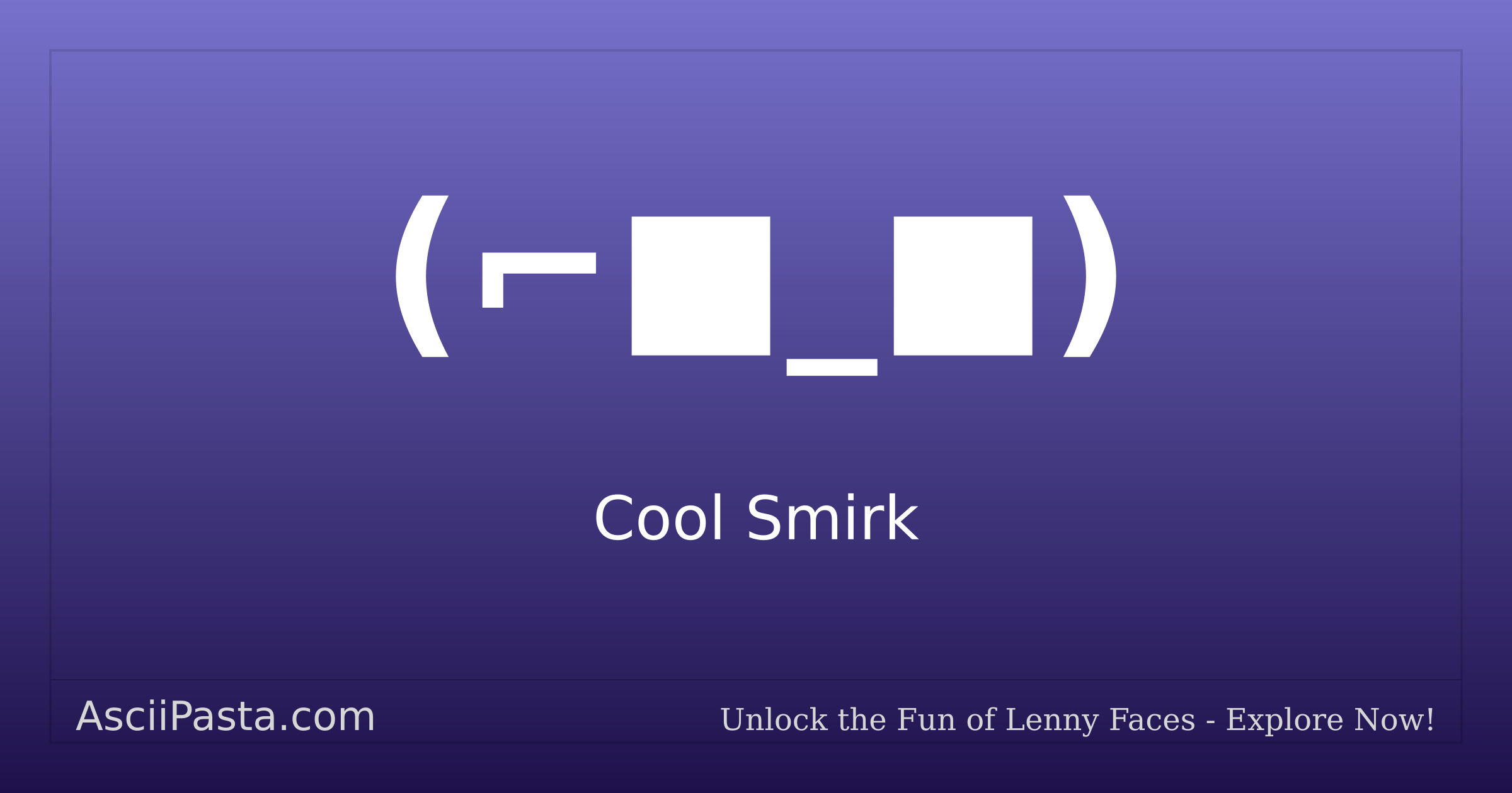 Ascii Pasta | Cool Smirk Text Face (⌐ _ ) | Copy Laughing Emoticon