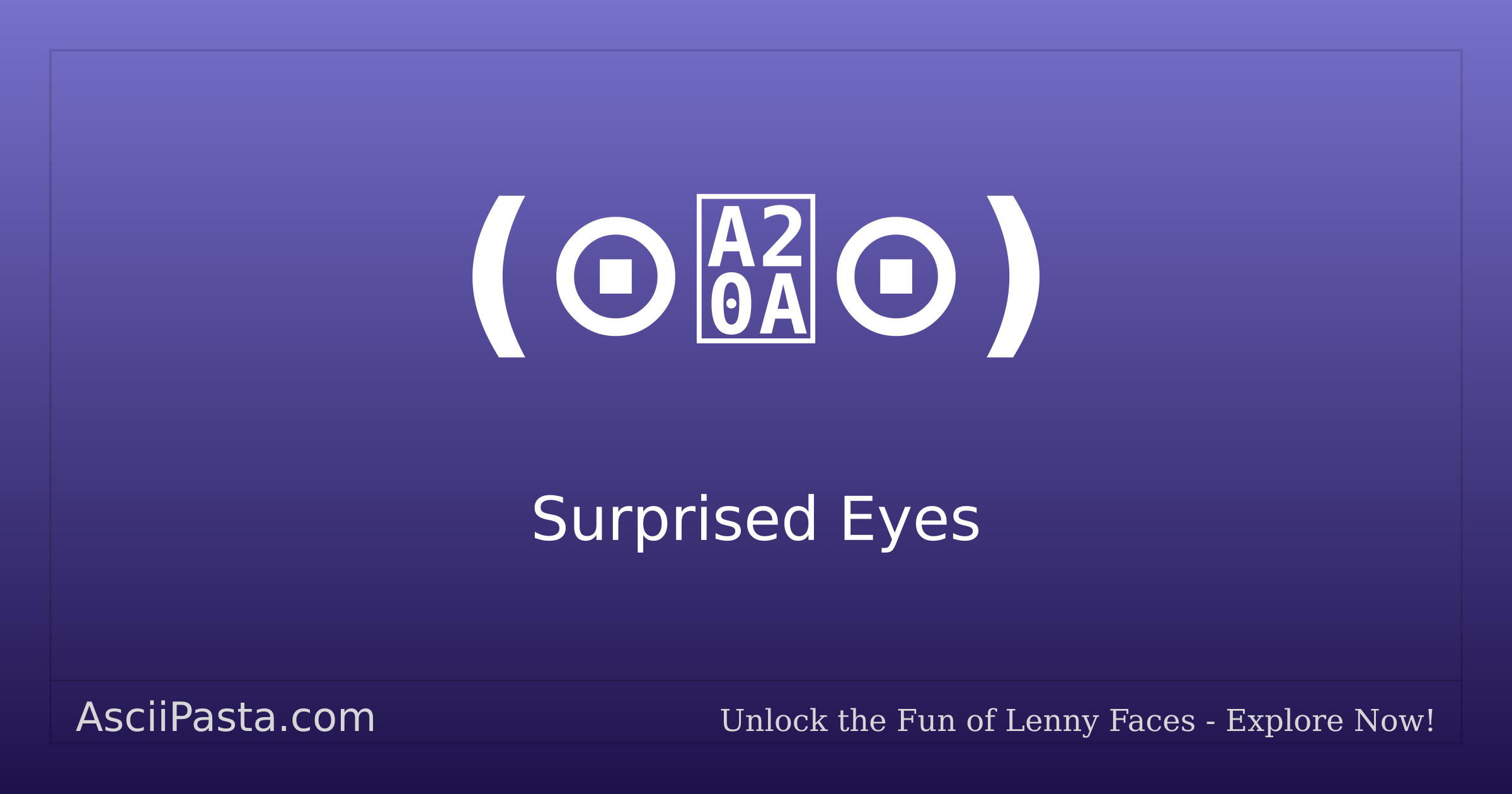 Ascii Pasta | Surprised Eyes Text Face (⊙ꈊ⊙) | Copy Laughing Emoticon