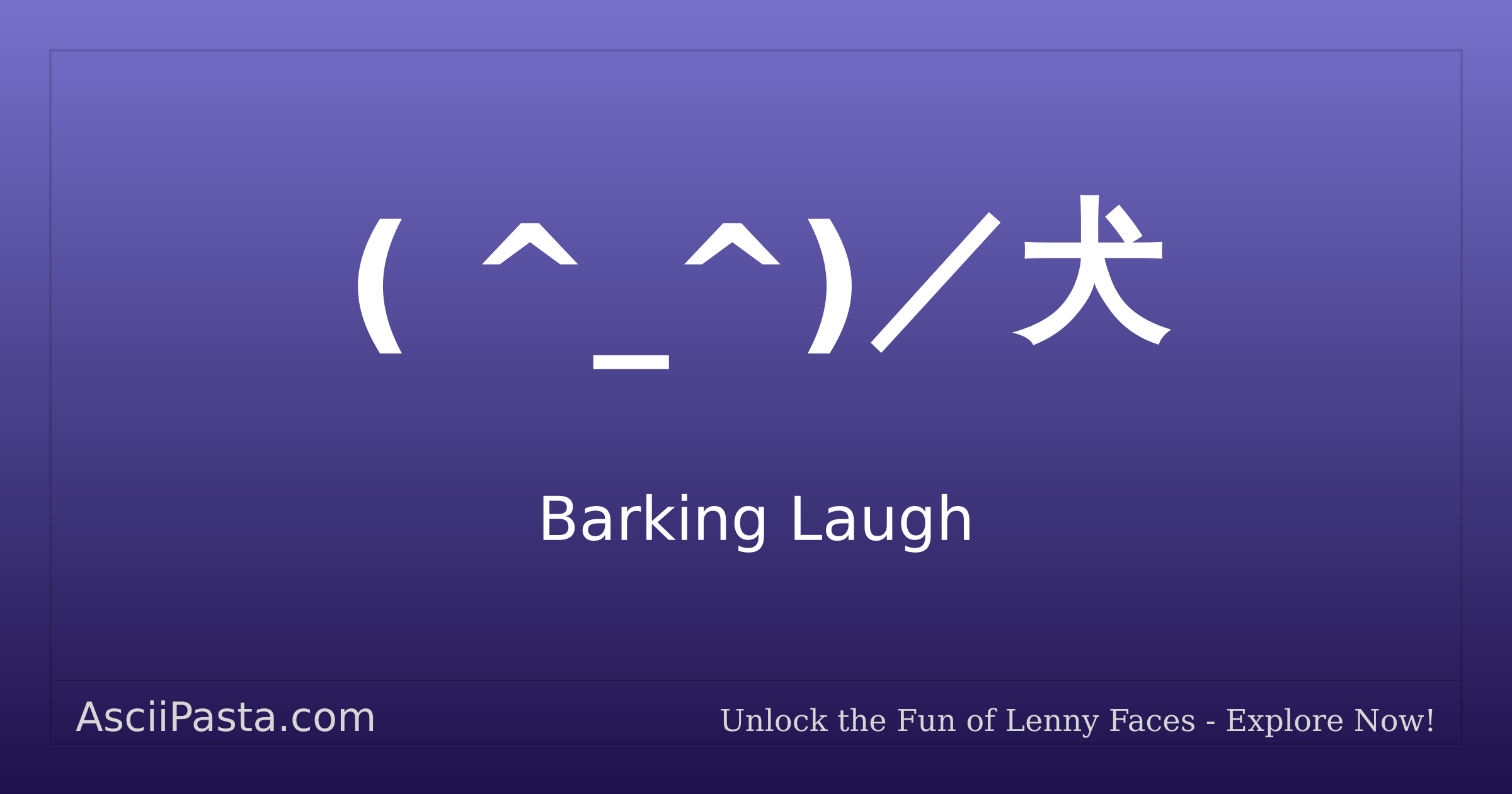 Ascii Pasta | Barking Laugh Text Face ( ^_^)／犬 | Copy Laughing Emoticon