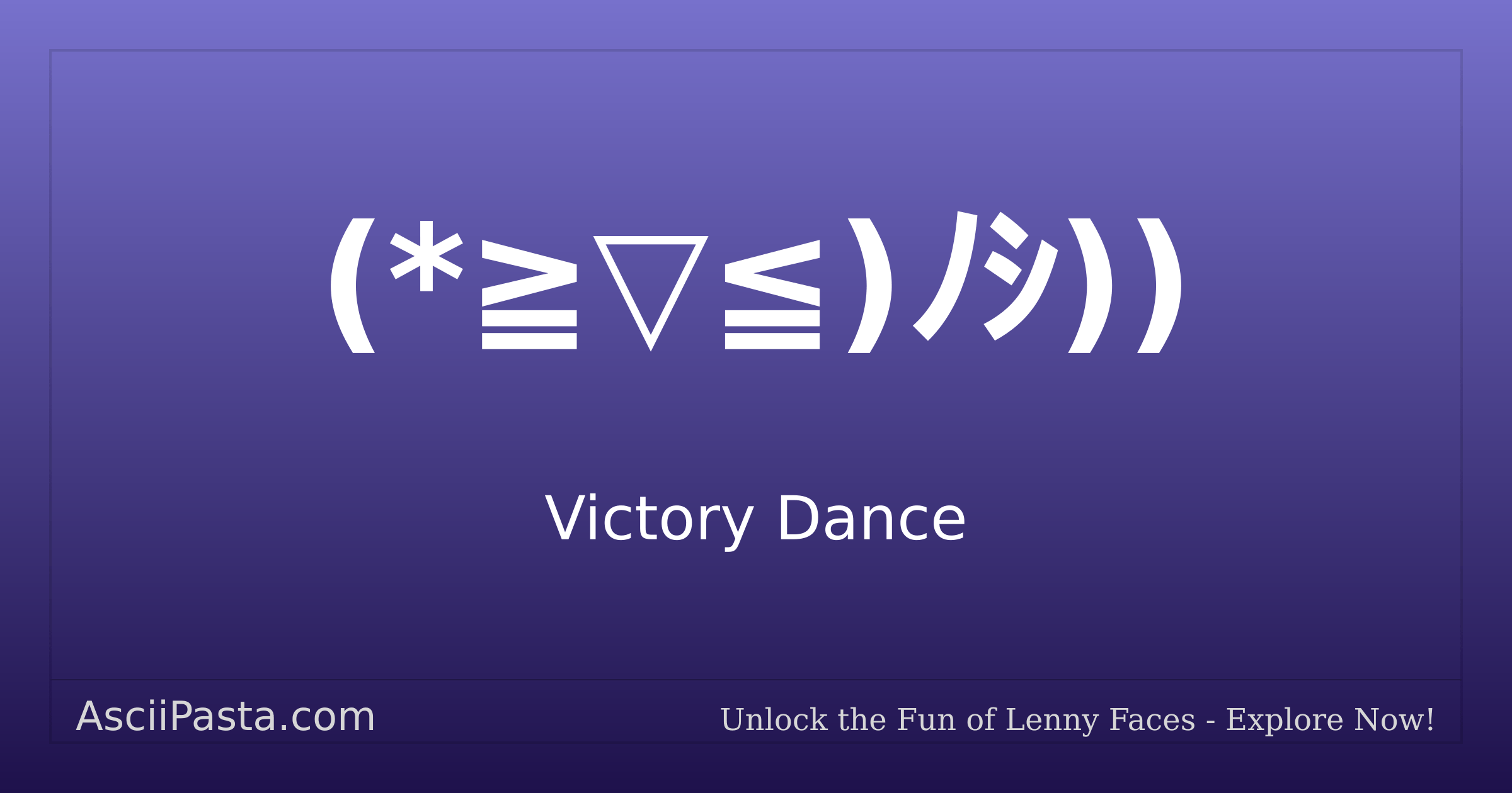 Ascii Pasta | Victory Dance Text Face (*≧ ≦)ﾉｼ)) | Copy Laughing Emoticon