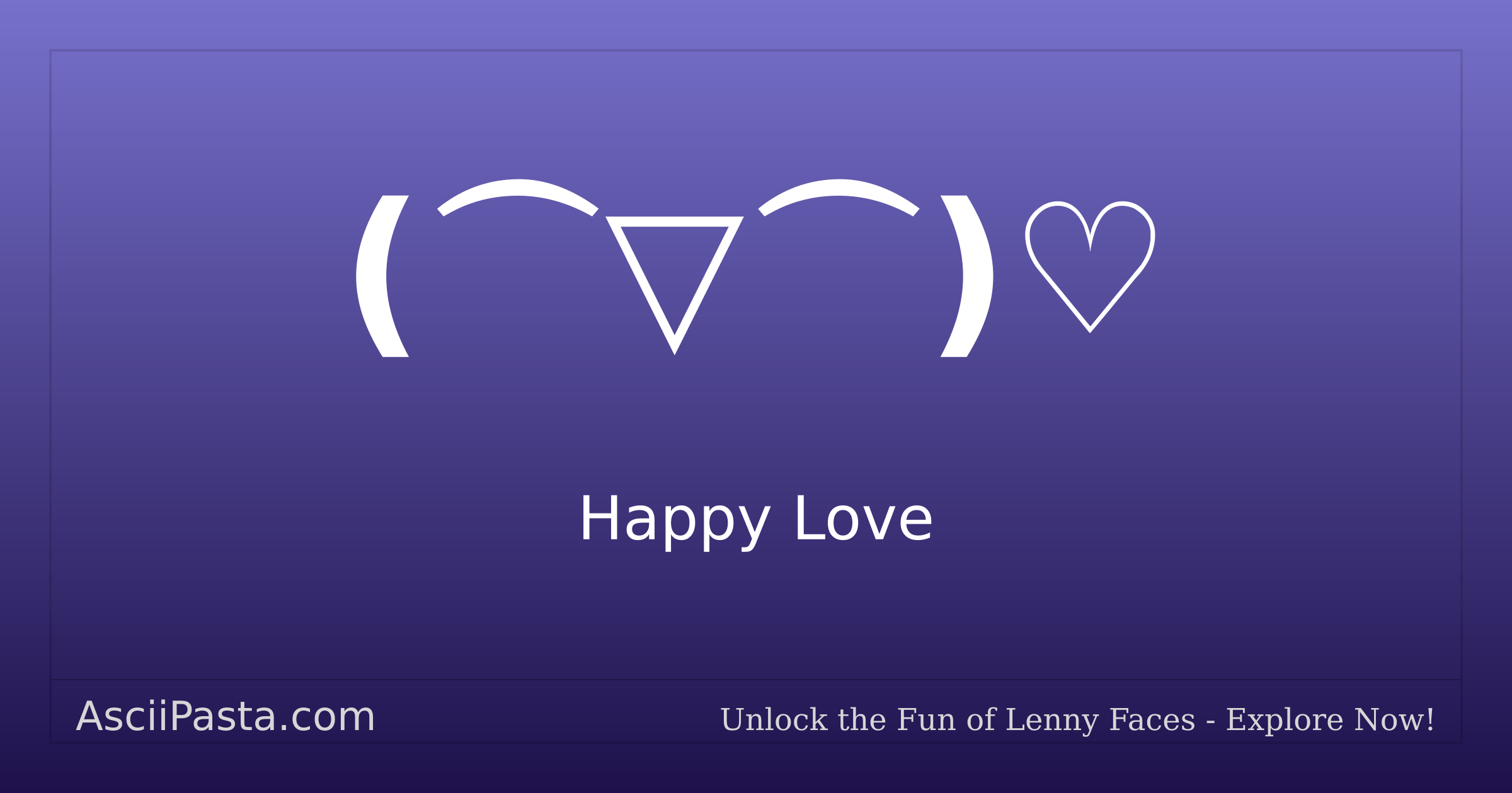 Ascii Pasta | Happy Love Text Face (⌒ ⌒)♡ | Copy Love Emoticon