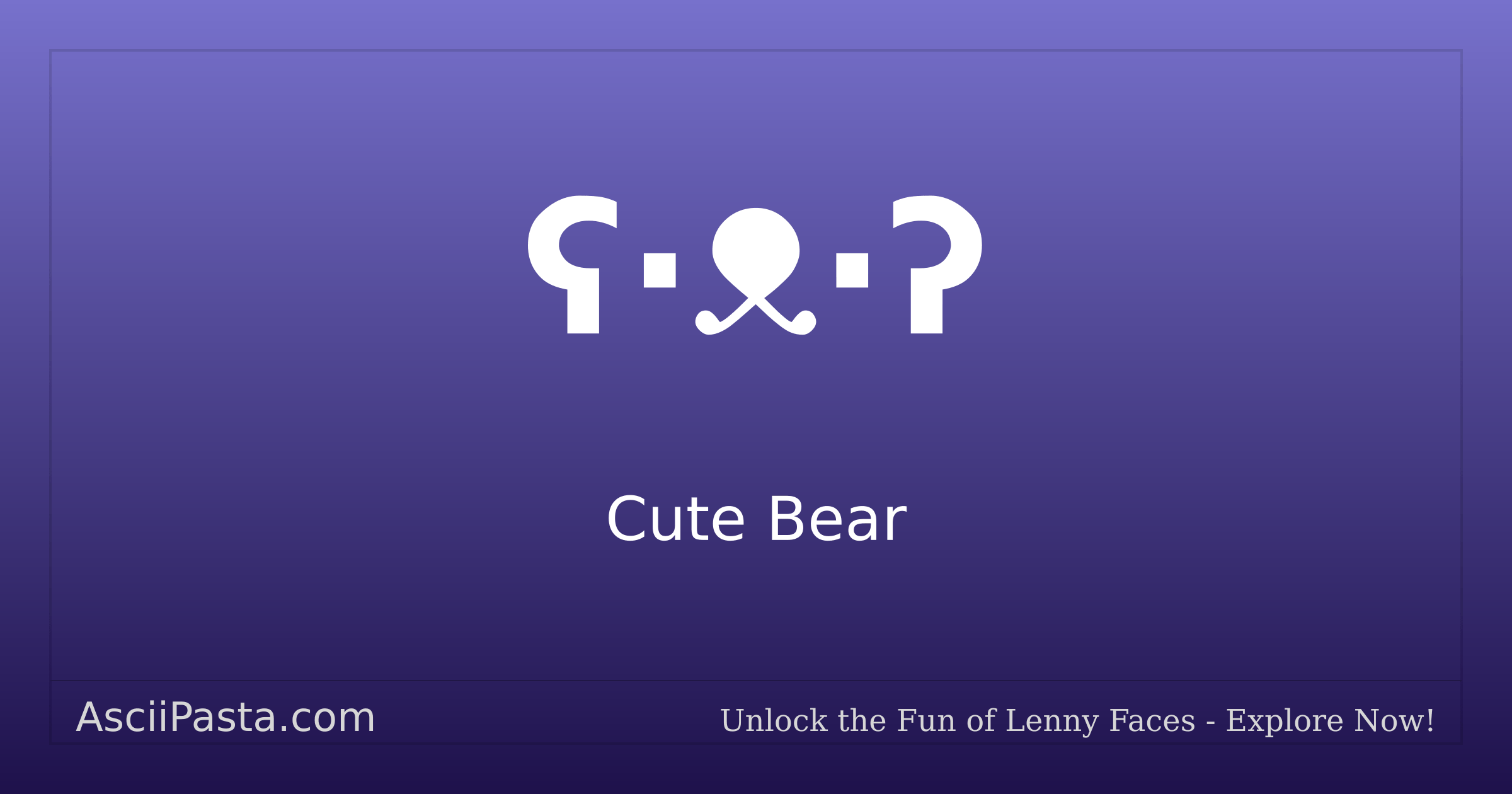 Ascii Pasta | Cute Bear Text Face ʕ·ᴥ·ʔ | Copy Bears Emoticon