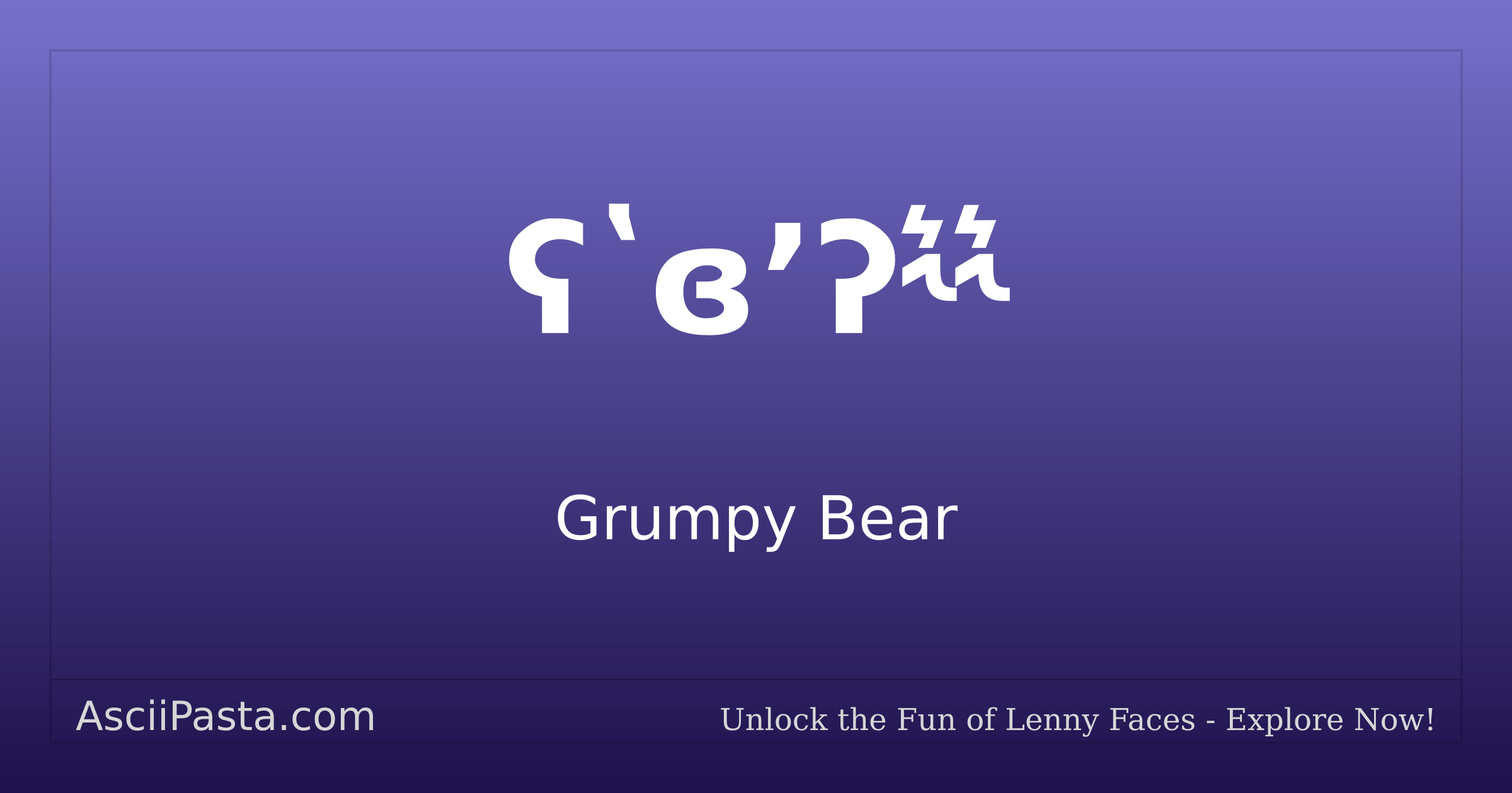 Ascii Pasta | Grumpy Bear Text Face ʕʽɞʼʔ˞͛˞͛ | Copy Bears Emoticon