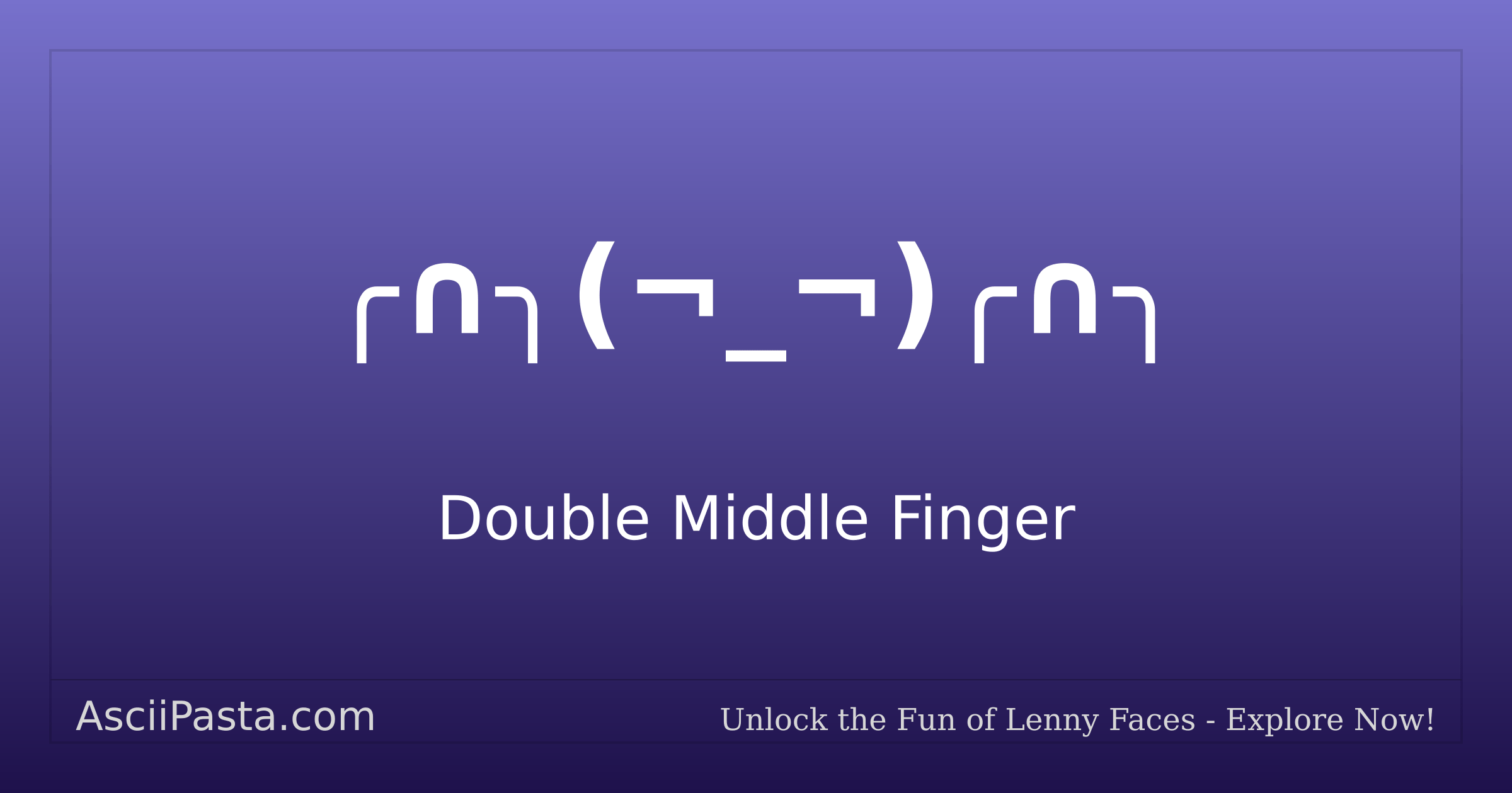 Ascii Pasta | Double Middle Finger Text Face ╭∩╮(¬_¬)╭∩╮ | Copy Middle ...