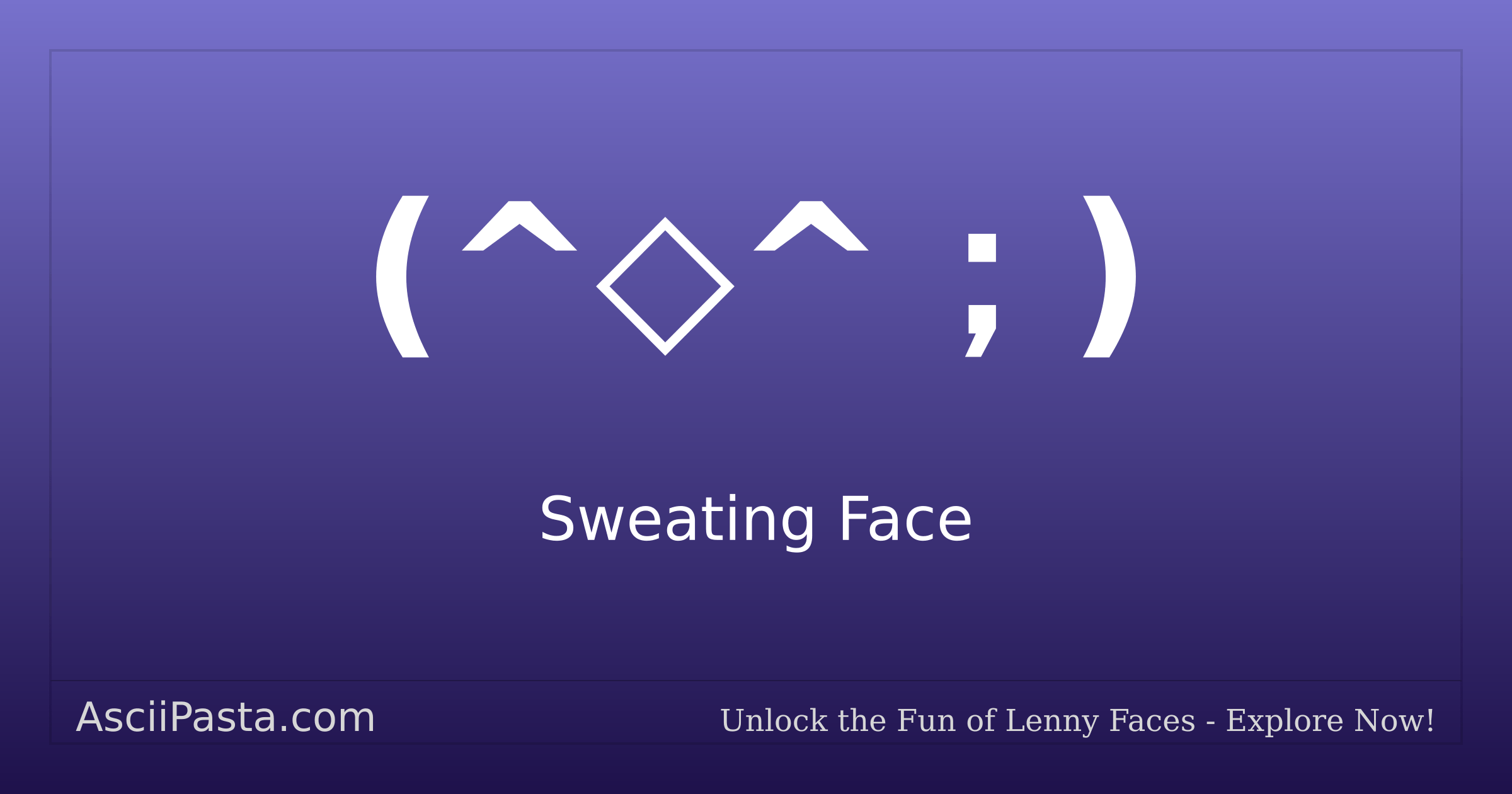 Ascii Pasta | Sweating Face Text Face (^ ^；) | Copy Nervous Emoticon