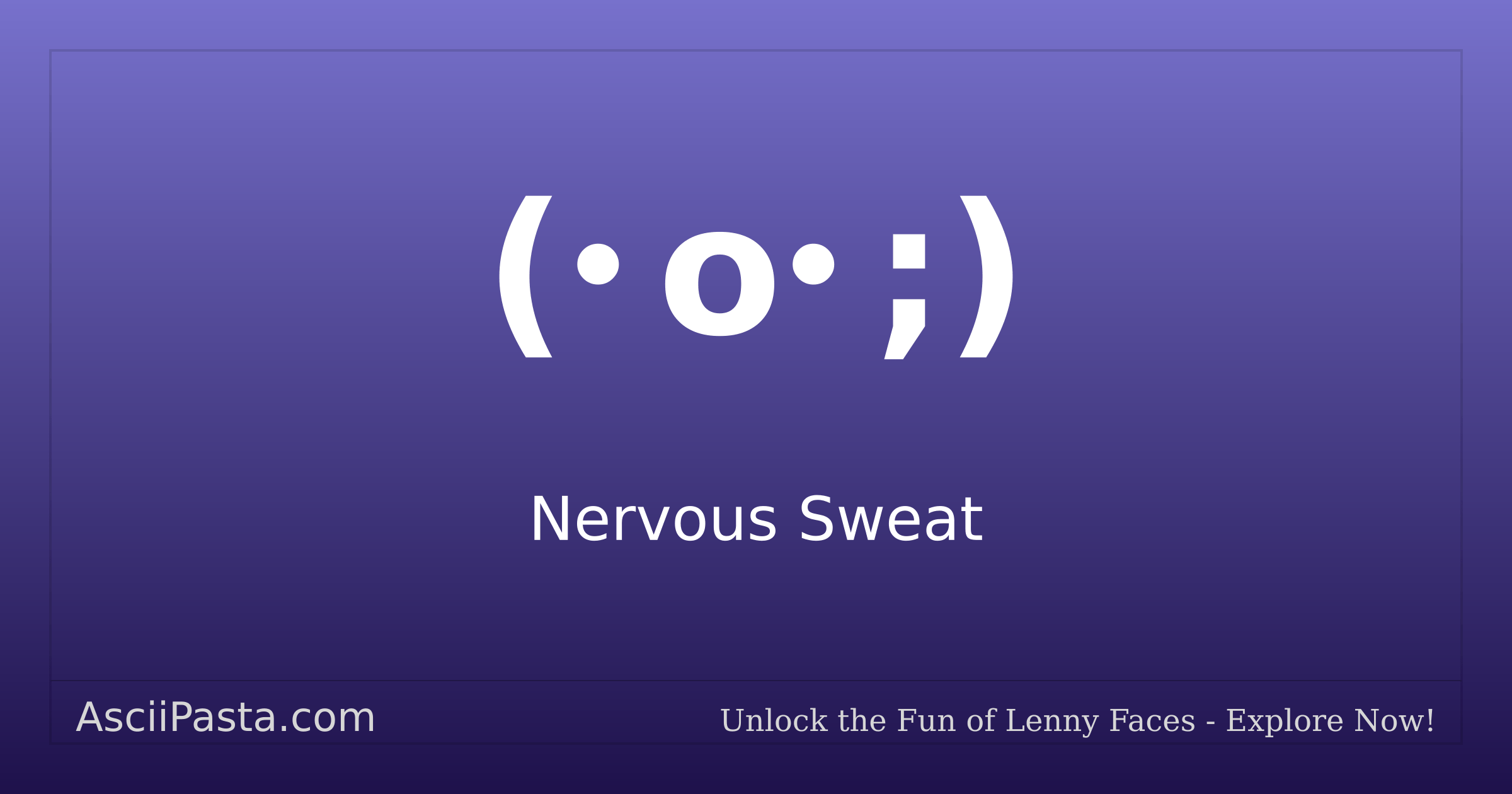 Ascii Pasta | Nervous Sweat Text Face (･o･;) | Copy Nervous Emoticon