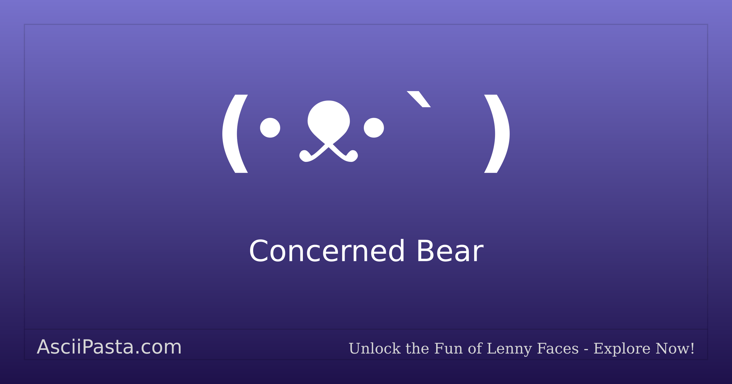 Ascii Pasta | Concerned Bear Text Face (･ᴥ･` ) | Copy Nervous Emoticon
