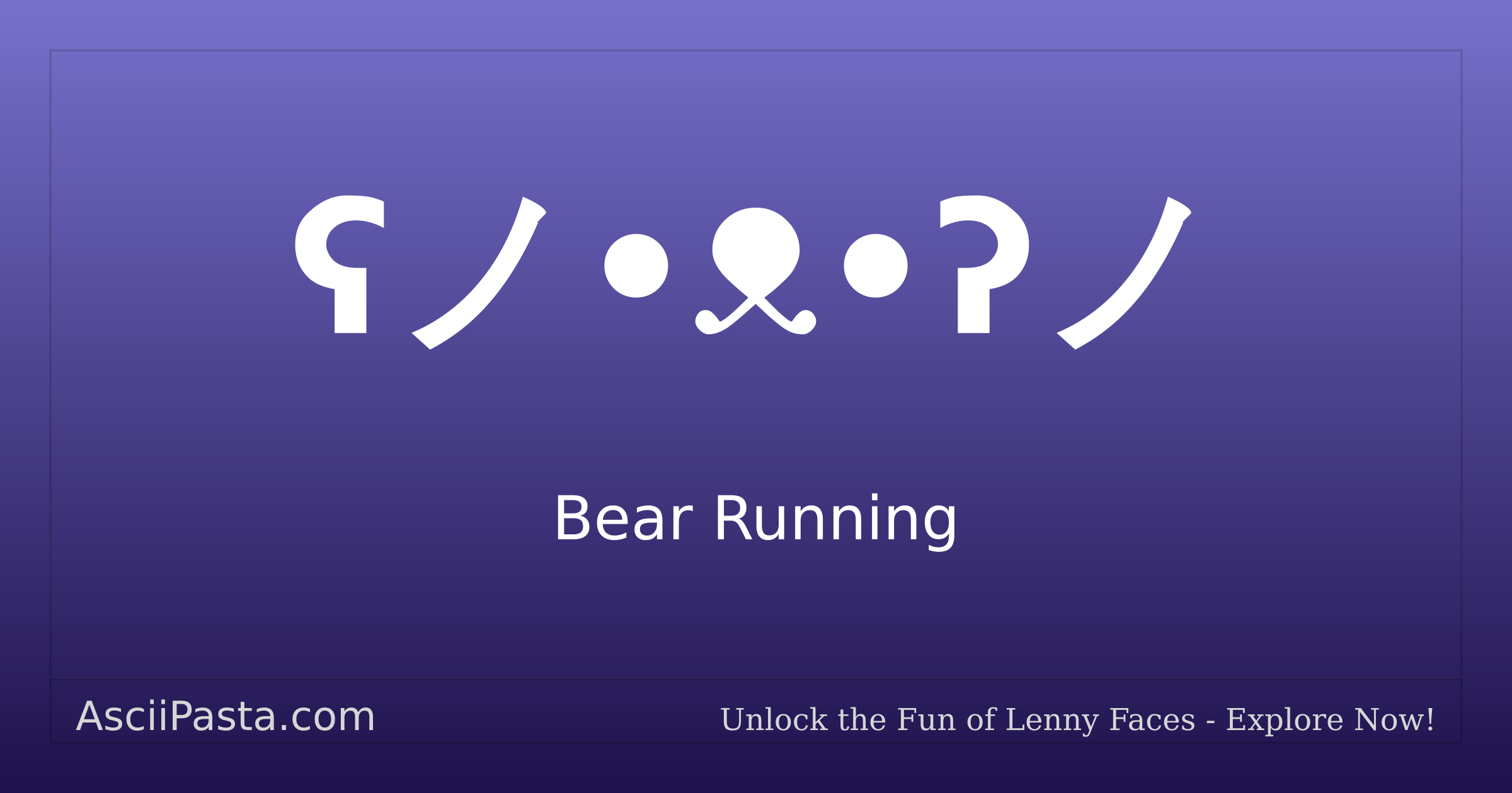 Ascii Pasta | Bear Running Text Face ʕノ•ᴥ•ʔノ | Copy Running Emoticon