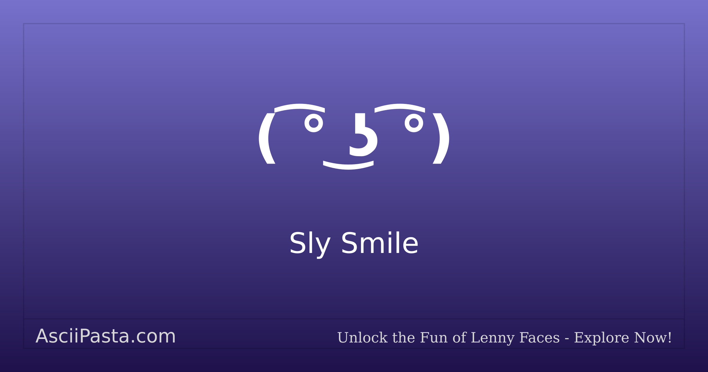 Ascii Pasta | Sly Smile Text Face ( ͡° ͜ʖ ͡°) | Copy Running Emoticon