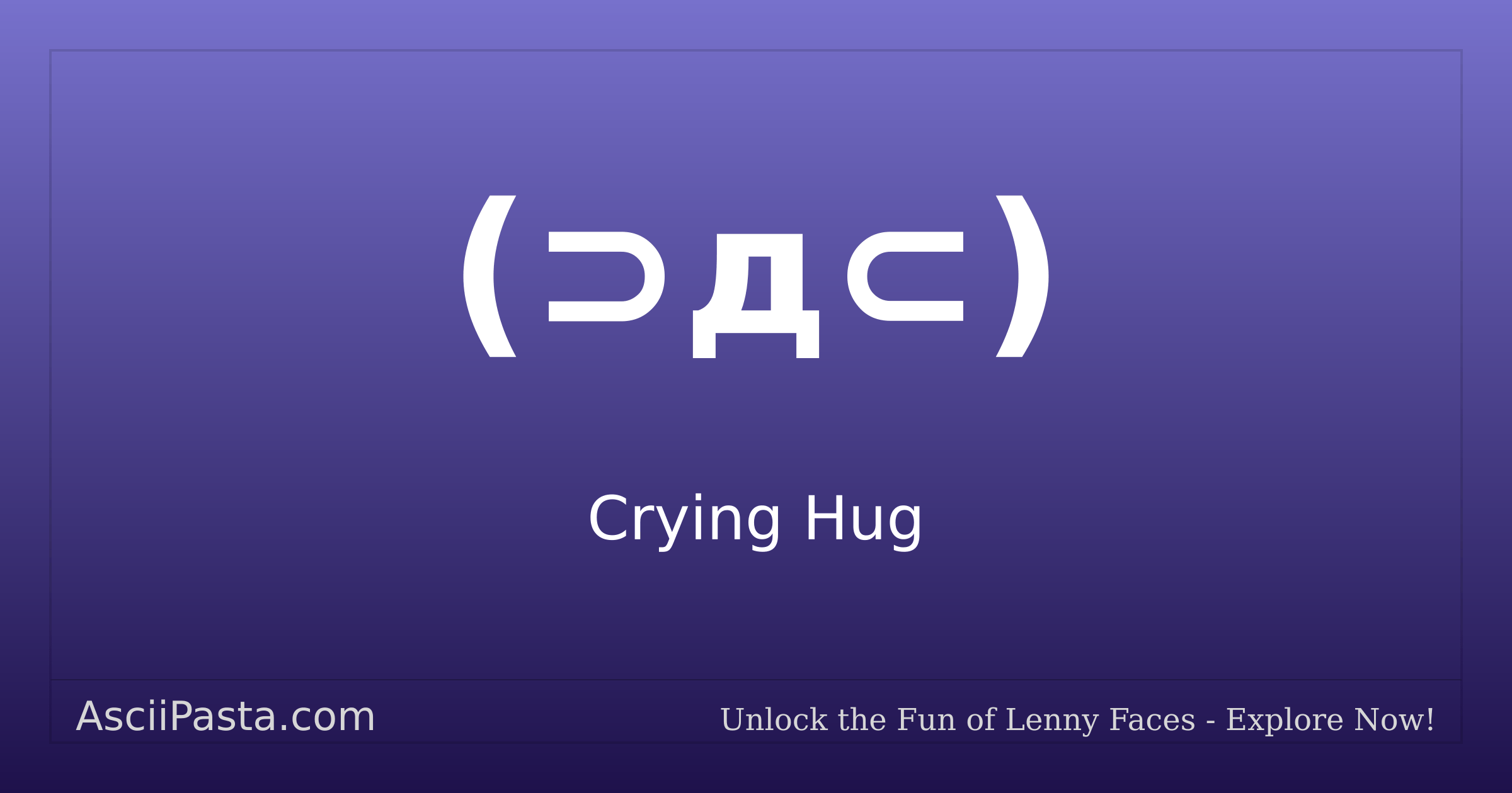 Ascii Pasta | Crying Hug Text Face (⊃д⊂) | Copy Sad Emoticon