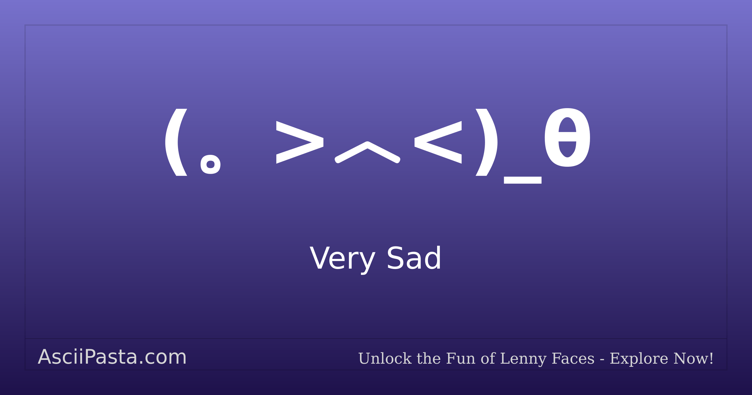 Ascii Pasta | Very Sad Text Face (。>︿
