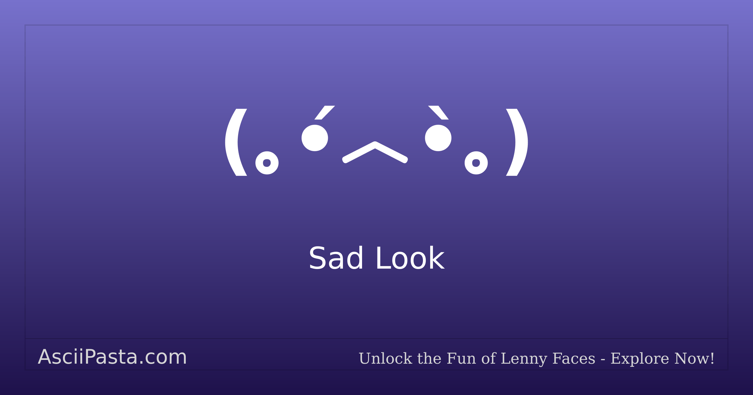 Ascii Pasta | Sad Look Text Face (｡•́︿•̀｡) | Copy Sad Emoticon