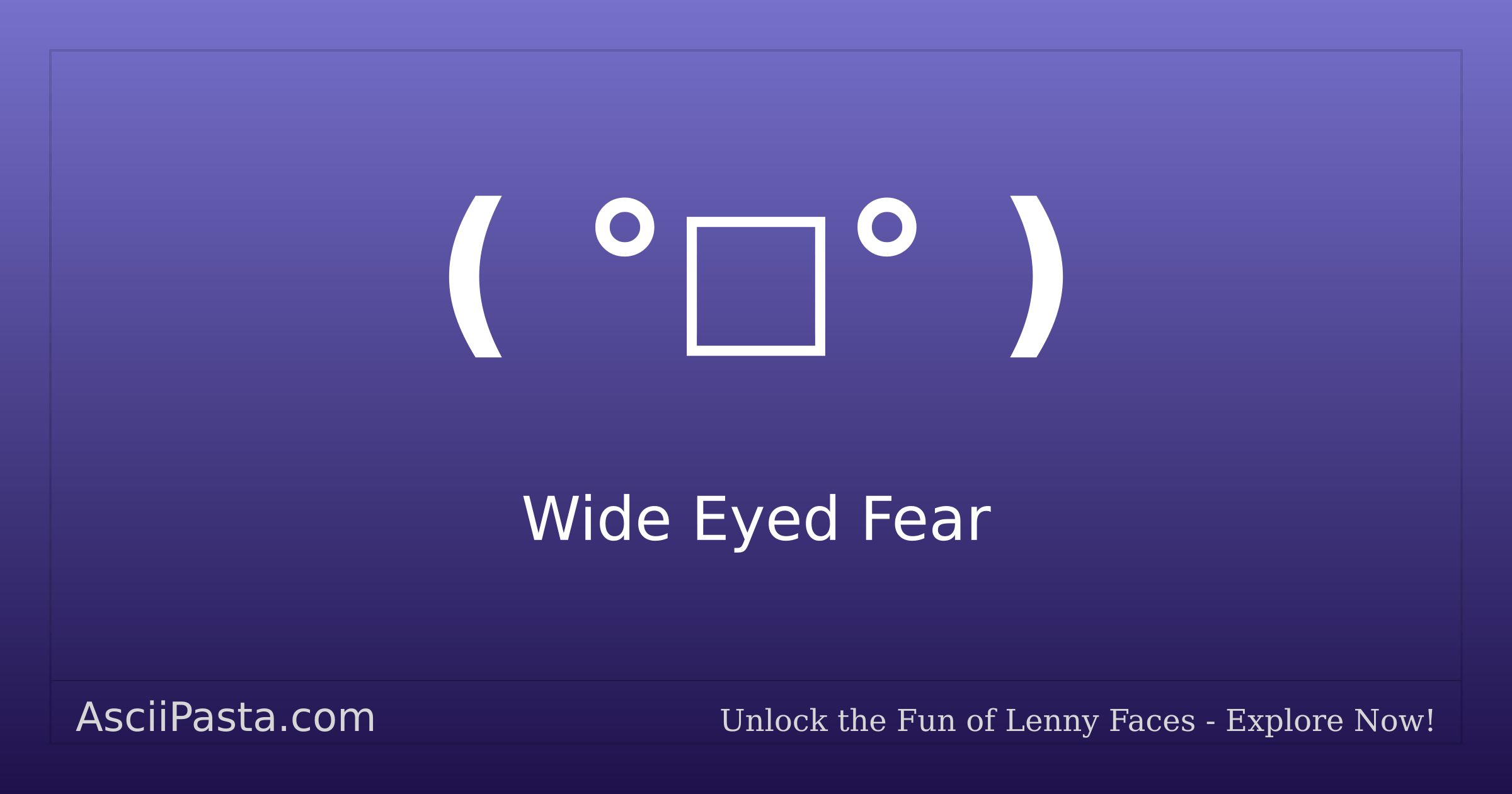 Ascii Pasta | Wide Eyed Fear Text Face ( ° ° ) | Copy Scared Emoticon