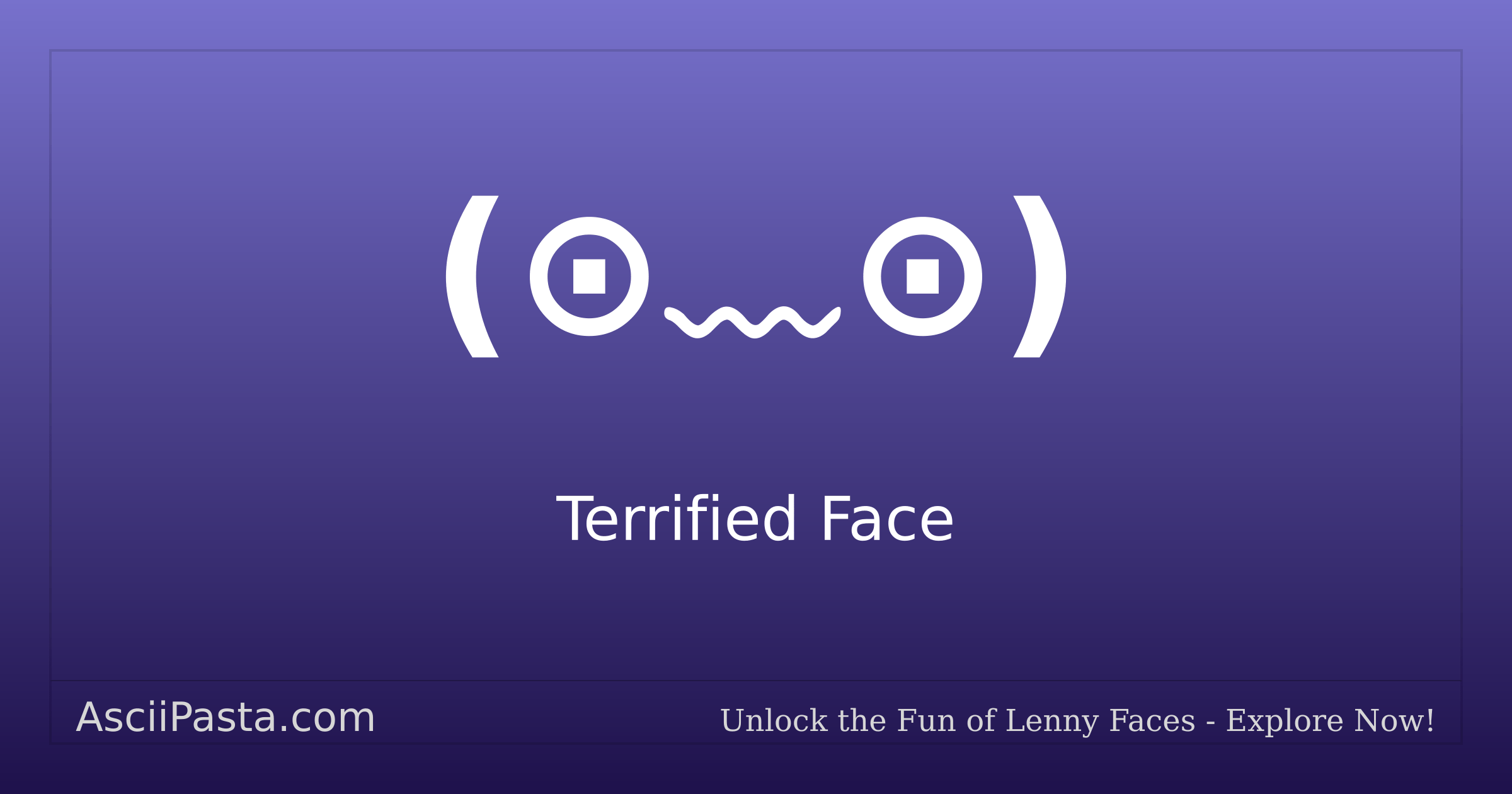 Ascii Pasta | Terrified Face Text Face (⊙﹏⊙) | Copy Scared Emoticon
