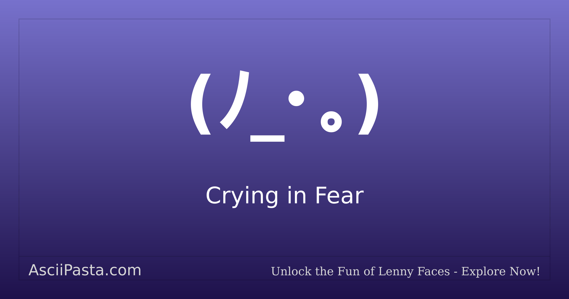 Ascii Pasta | Crying in Fear Text Face (ﾉ_･｡) | Copy Scared Emoticon