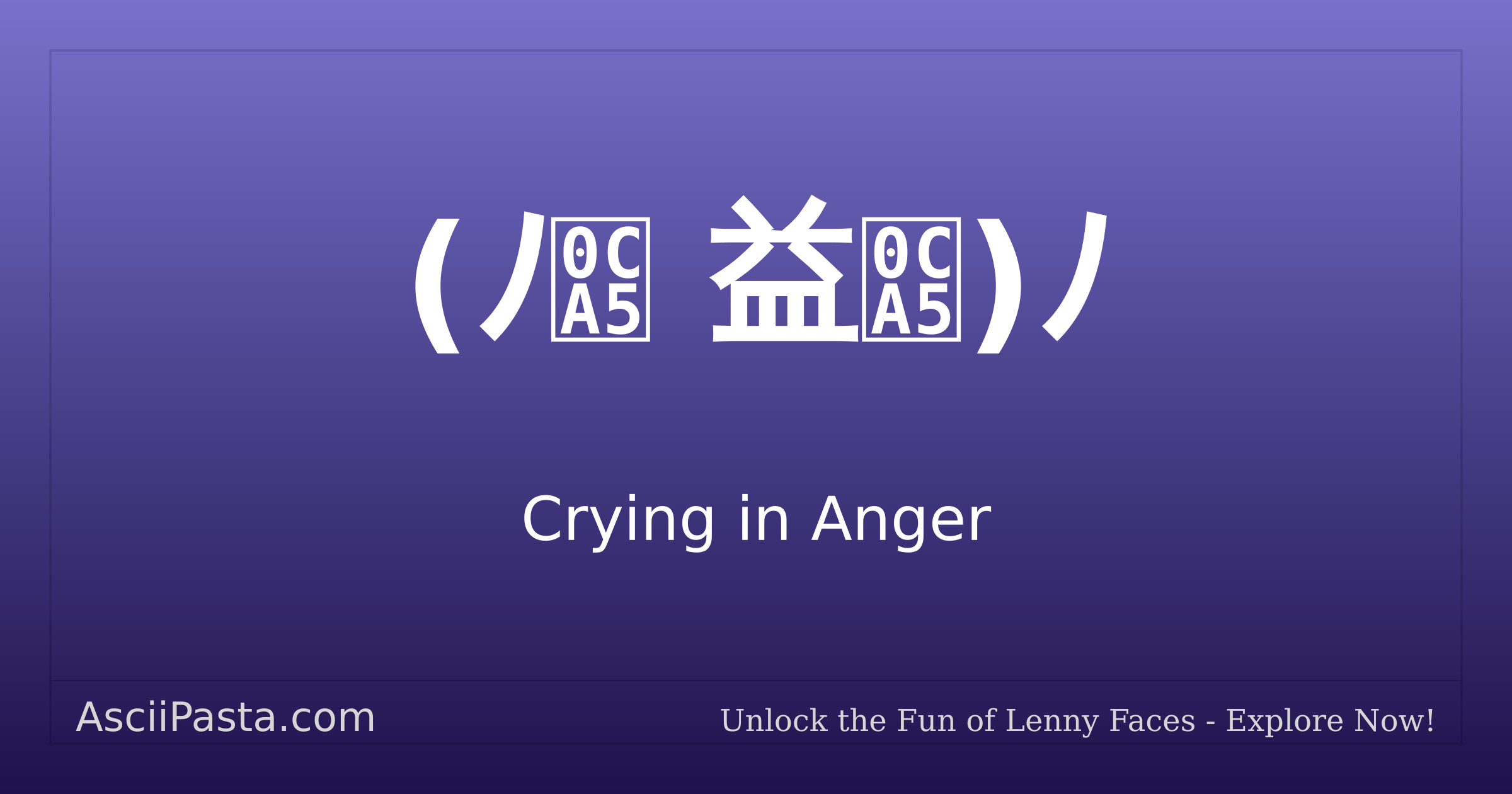 Ascii Pasta | Crying in Anger Text Face (ﾉಥ 益ಥ)ﾉ | Copy Scared Emoticon