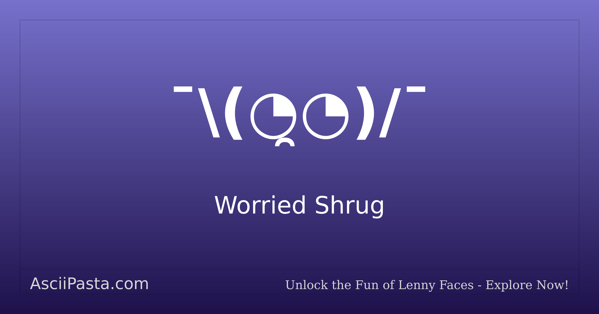 Ascii Pasta | Worried Shrug Text Face ¯\( ̯ )/¯ | Copy Shrug Emoticon