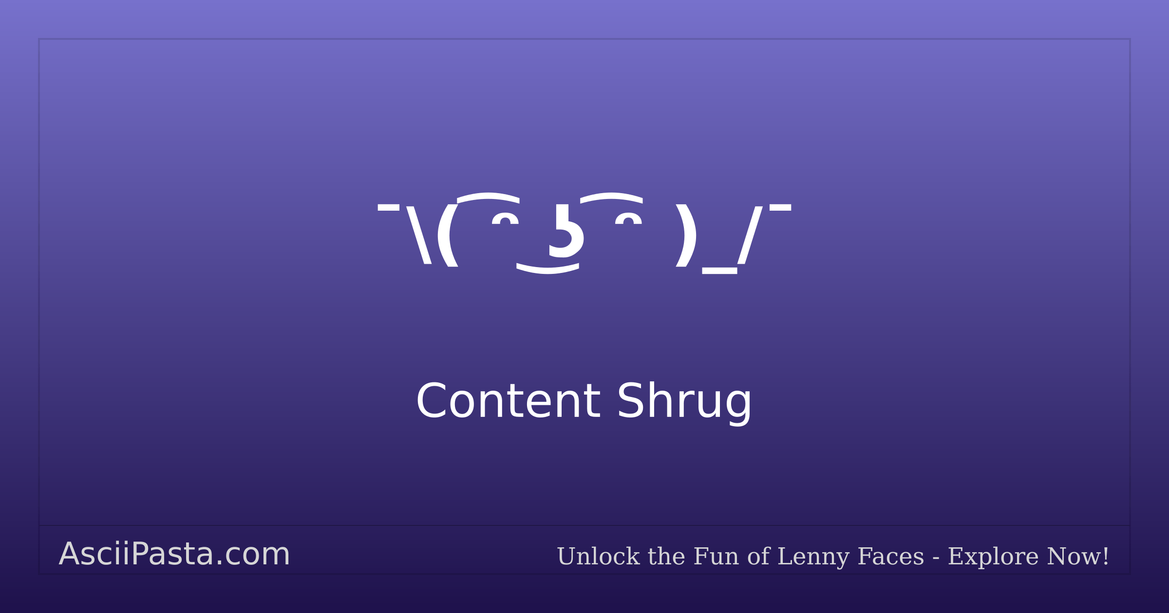 Ascii Pasta | Content Shrug Text Face ¯\( ͡ᵔ ͜ʖ ͡ᵔ )_/¯ | Copy Shrug ...