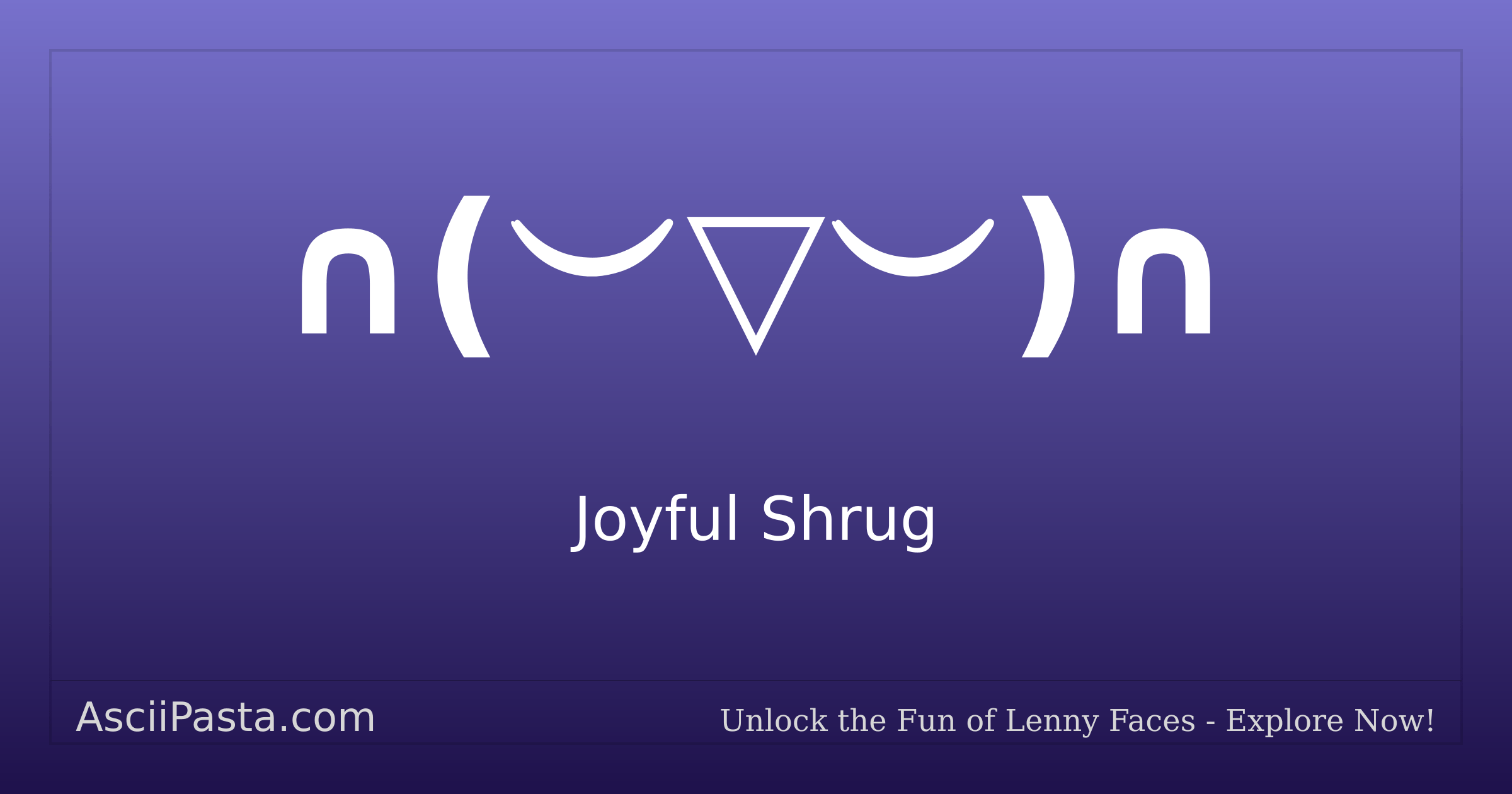 Ascii Pasta | Joyful Shrug Text Face ∩(︶ ︶)∩ | Copy Shrug Emoticon