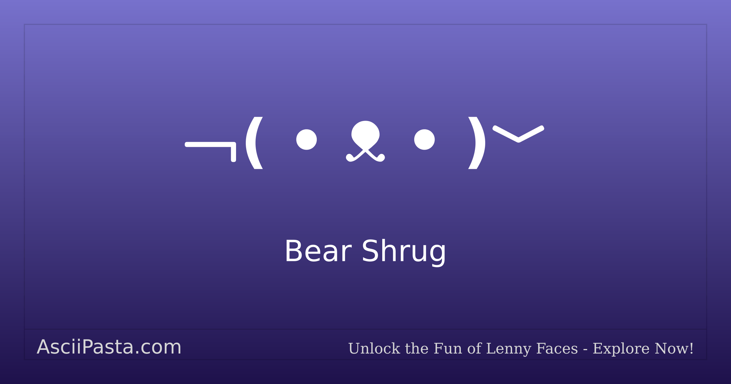 Ascii Pasta | Bear Shrug Text Face ﹁( • ᴥ • )﹀ | Copy Shrug Emoticon